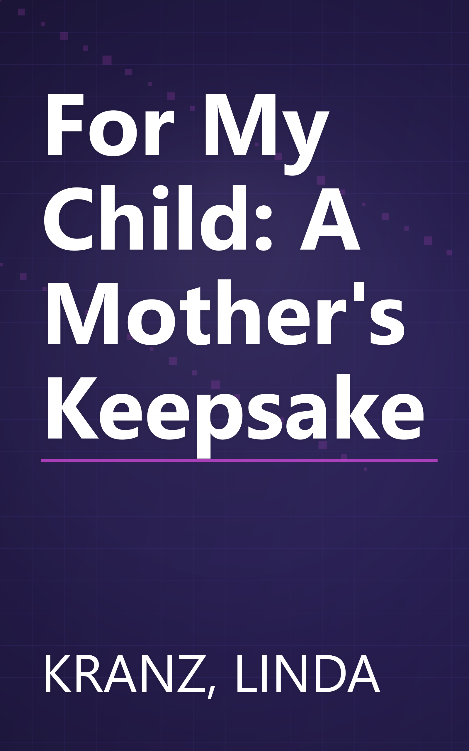 For My Child: A Mother's Keepsake book cover