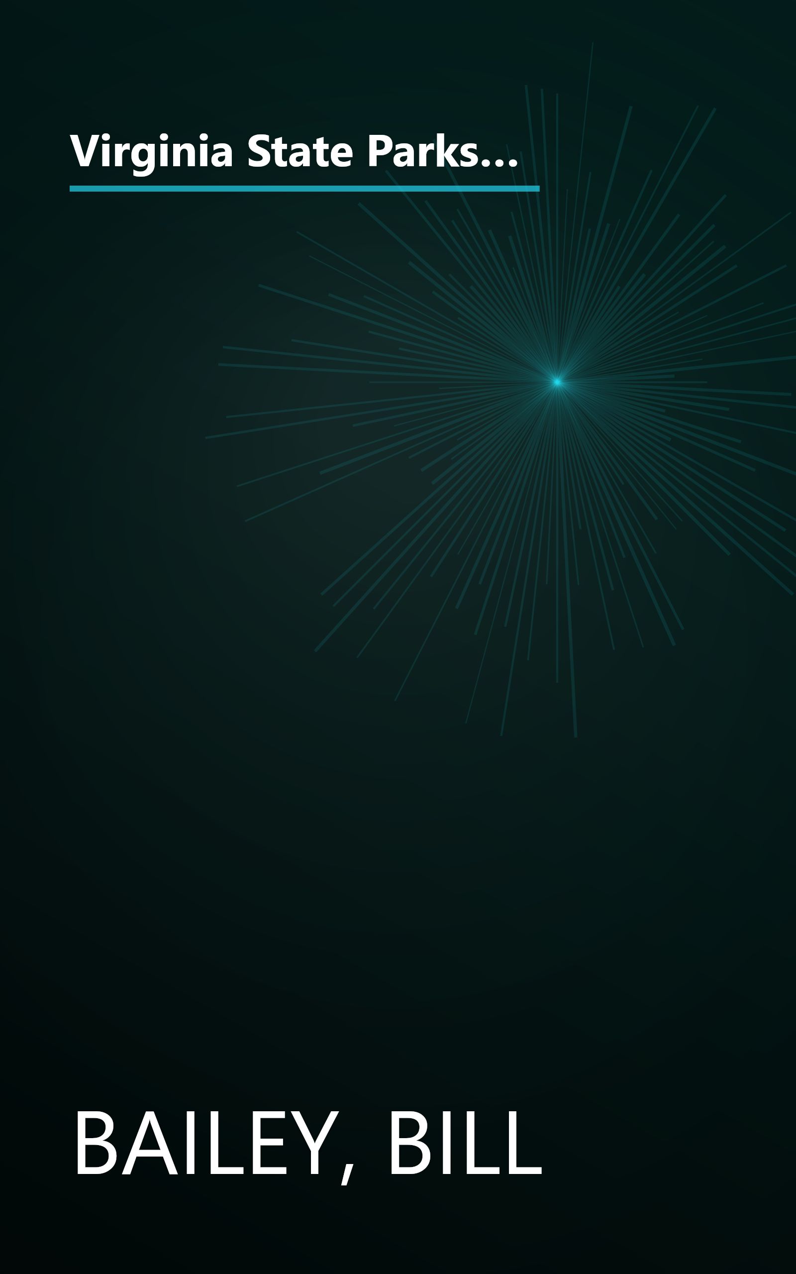 Virginia State Parks: A Complete Outdoor Recreation Guide for Campers, Boaters, Anglers, Hikers and Outdoor Lovers (State Park Guidebooks) book cover