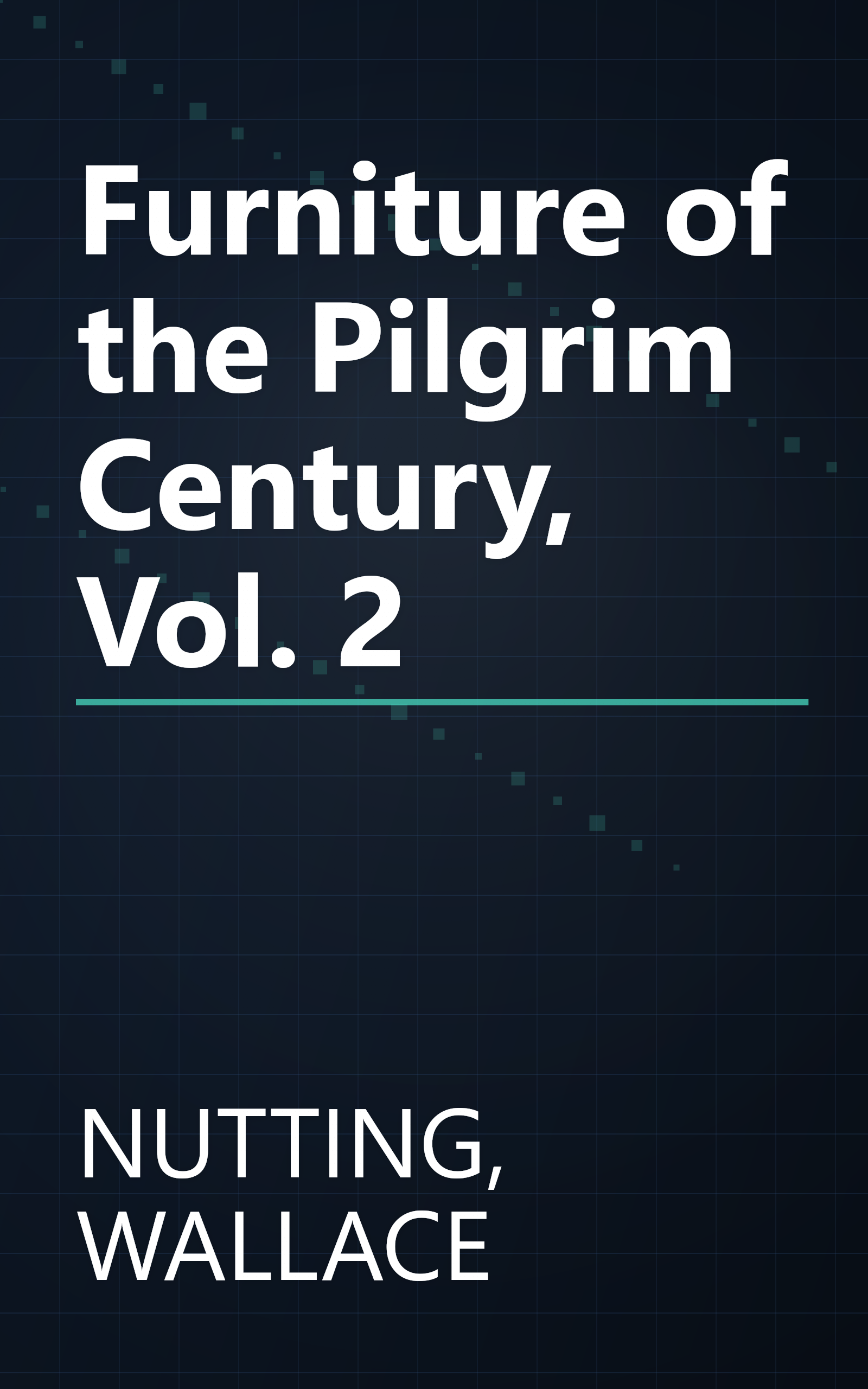Furniture of the Pilgrim Century, Vol. 2 book cover