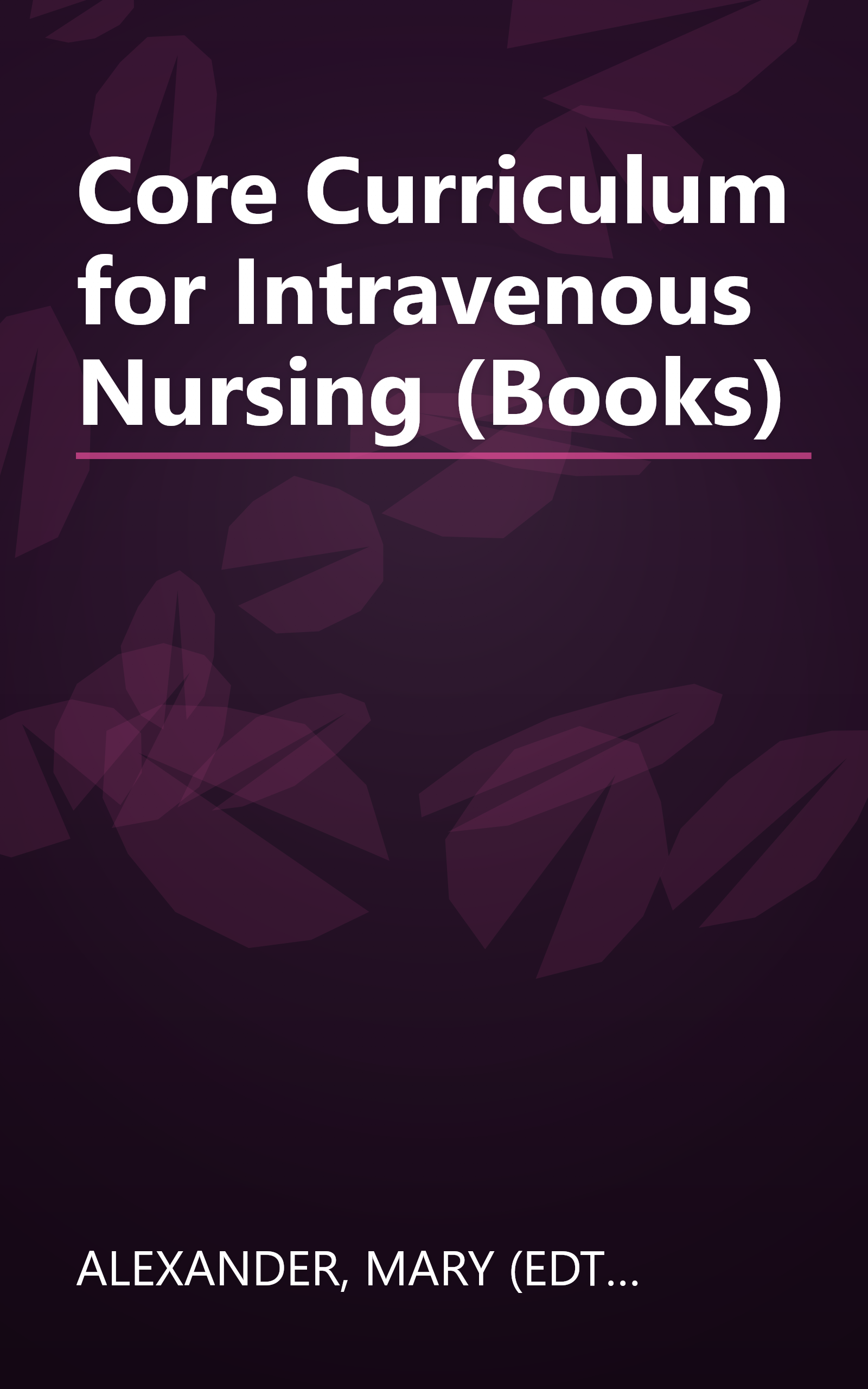 Core Curriculum for Intravenous Nursing (Books) book cover