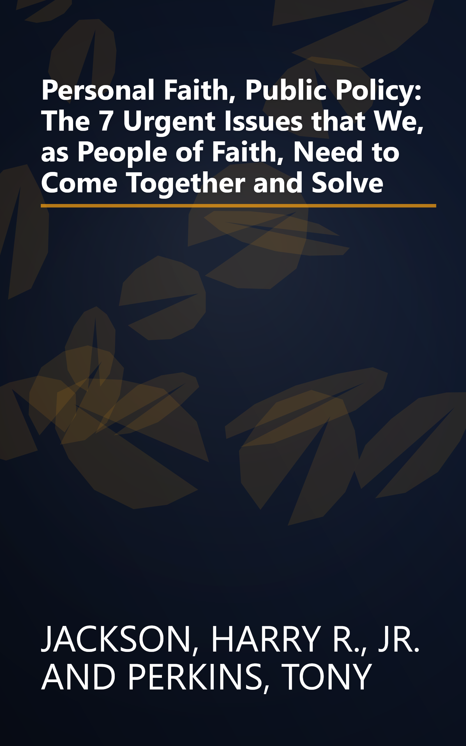 Personal Faith, Public Policy: The 7 Urgent Issues that We, as People of Faith, Need to Come Together and Solve book cover