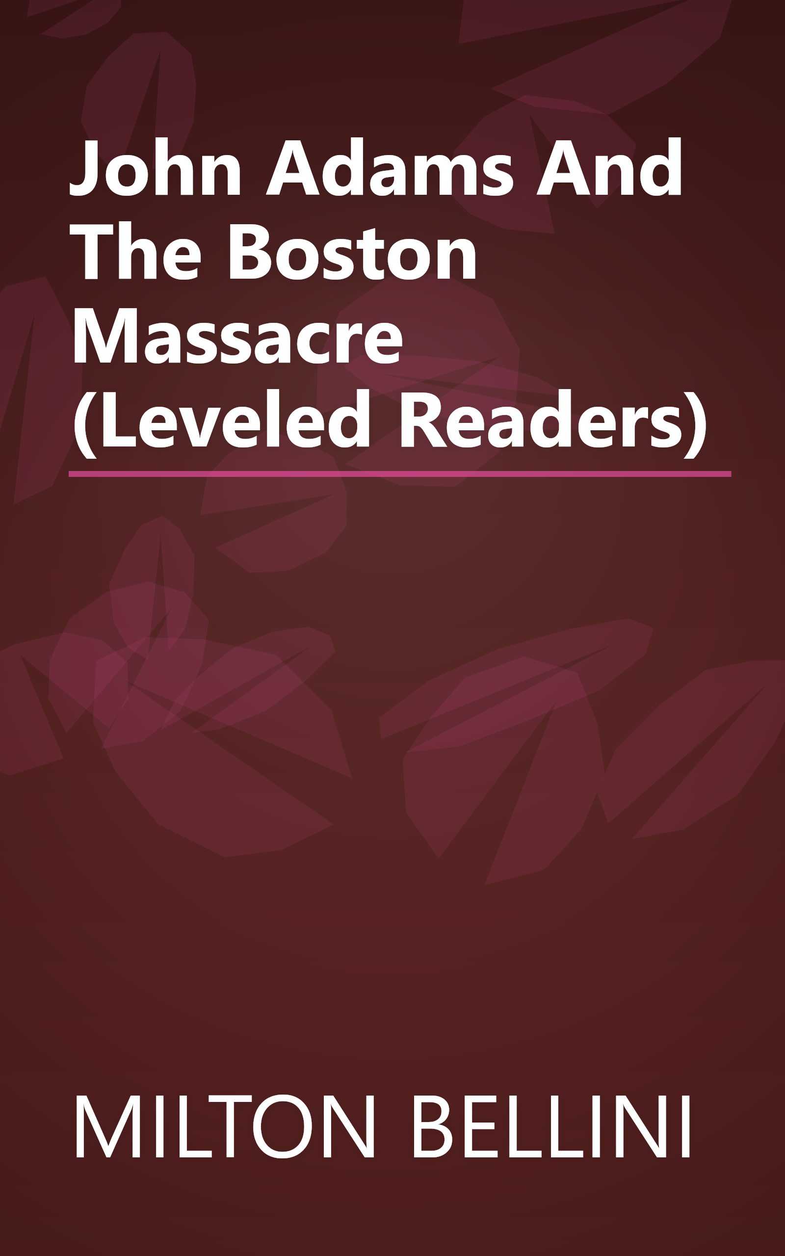 John Adams And The Boston Massacre (Leveled Readers) book cover