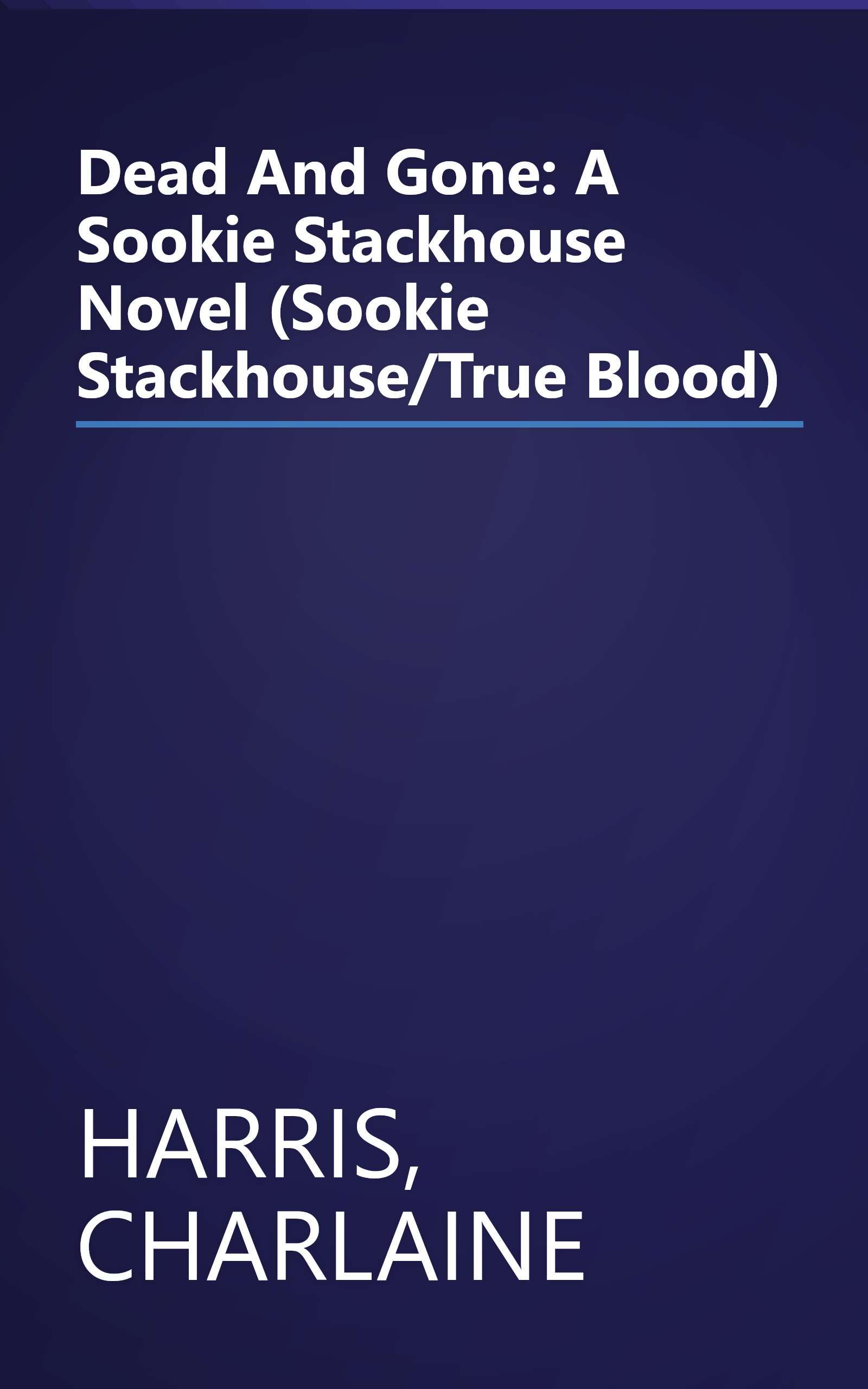 Dead And Gone: A Sookie Stackhouse Novel (Sookie Stackhouse/True Blood) book cover