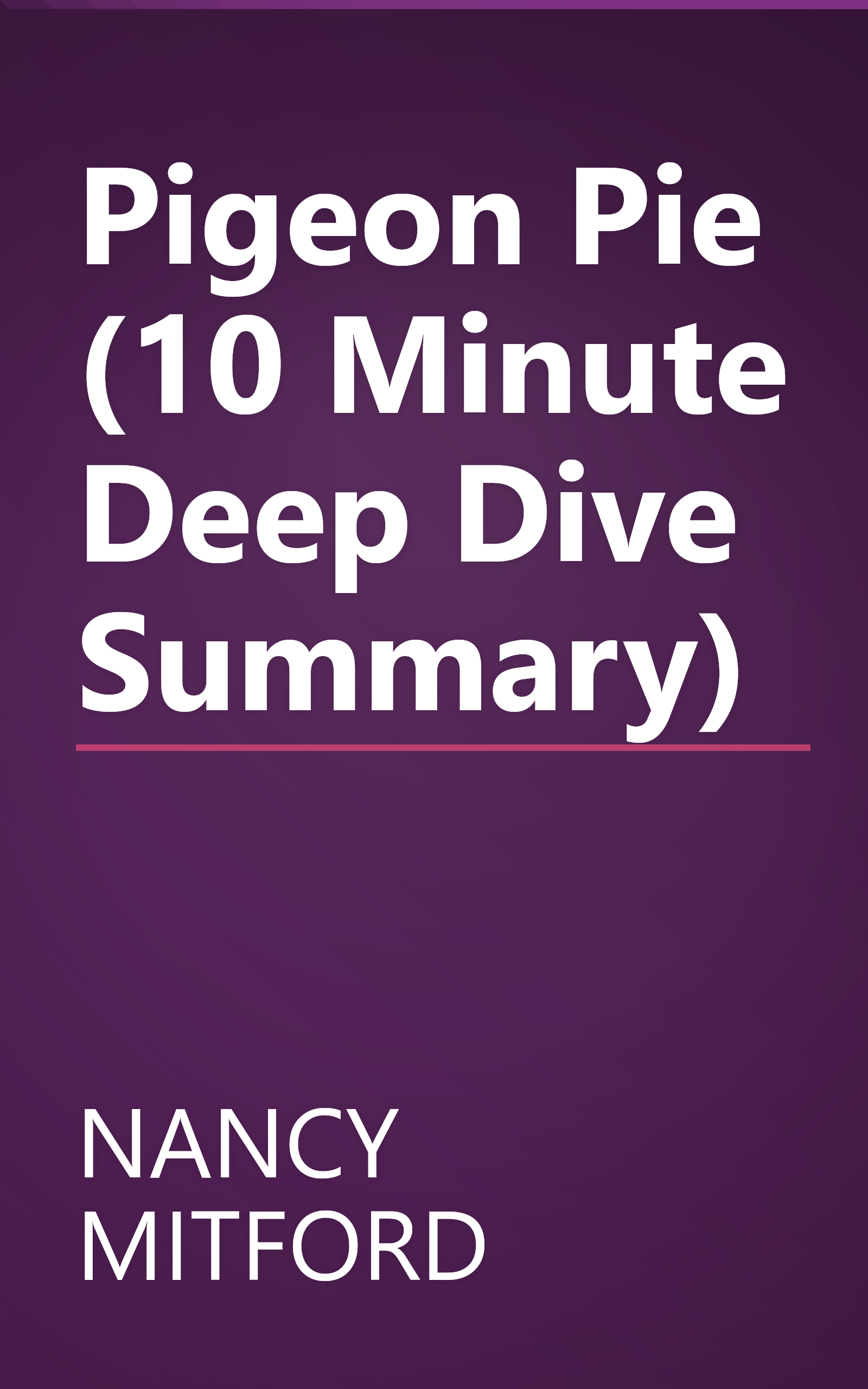 Pigeon Pie (10 Minute   Deep Dive Summary) book cover