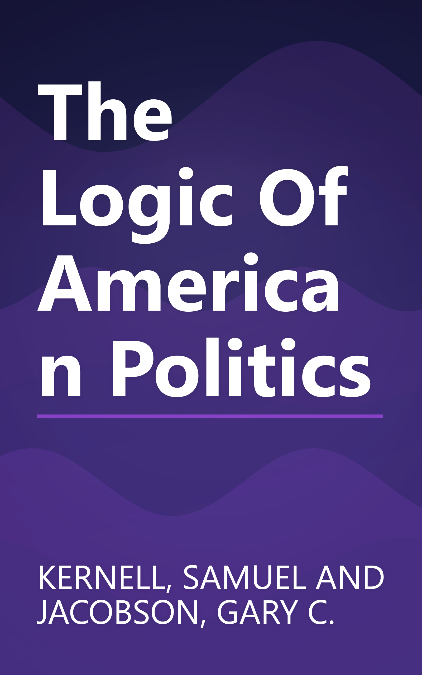 The Logic Of American Politics book cover