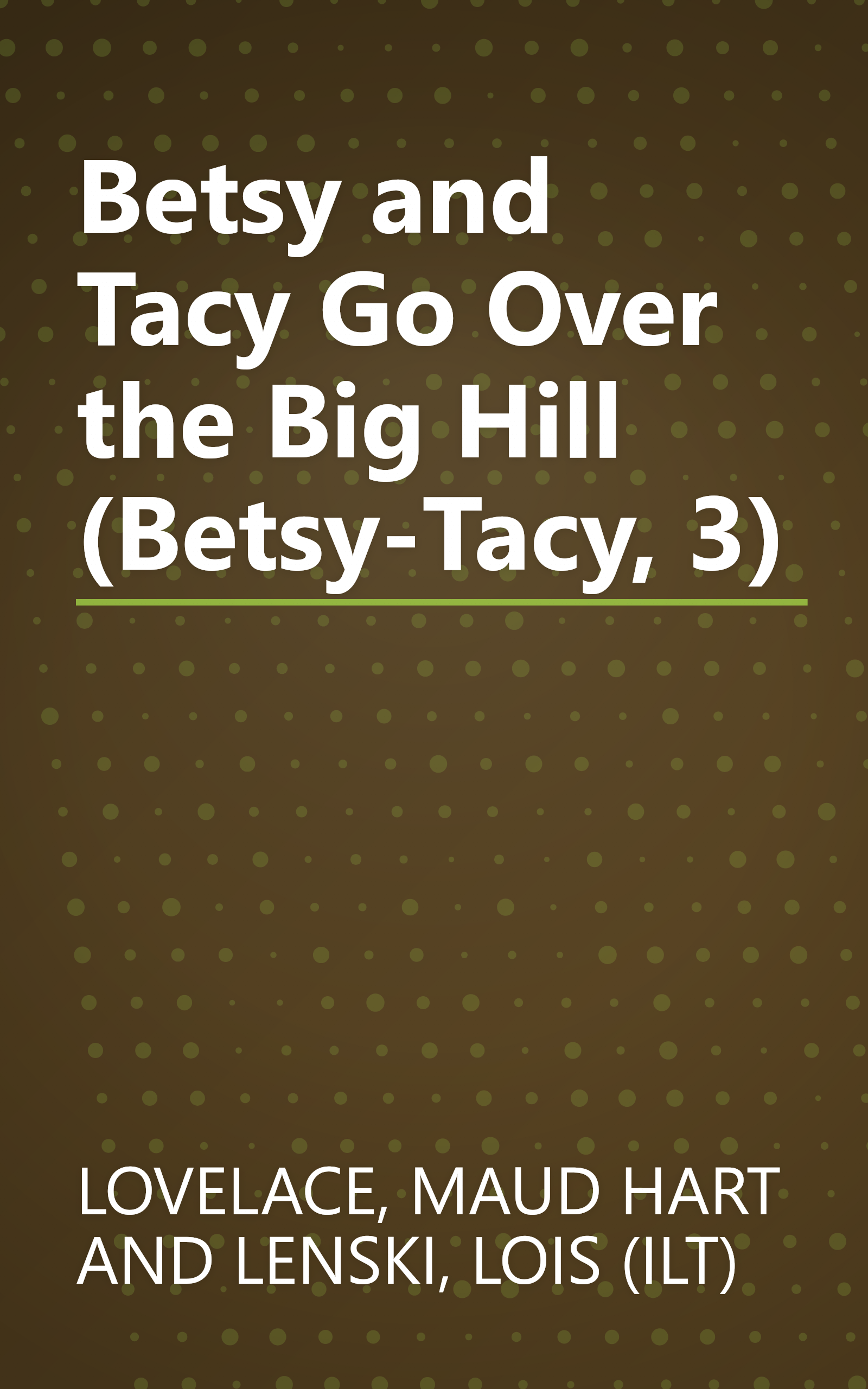 Betsy and Tacy Go Over the Big Hill (Betsy-Tacy, 3) book cover