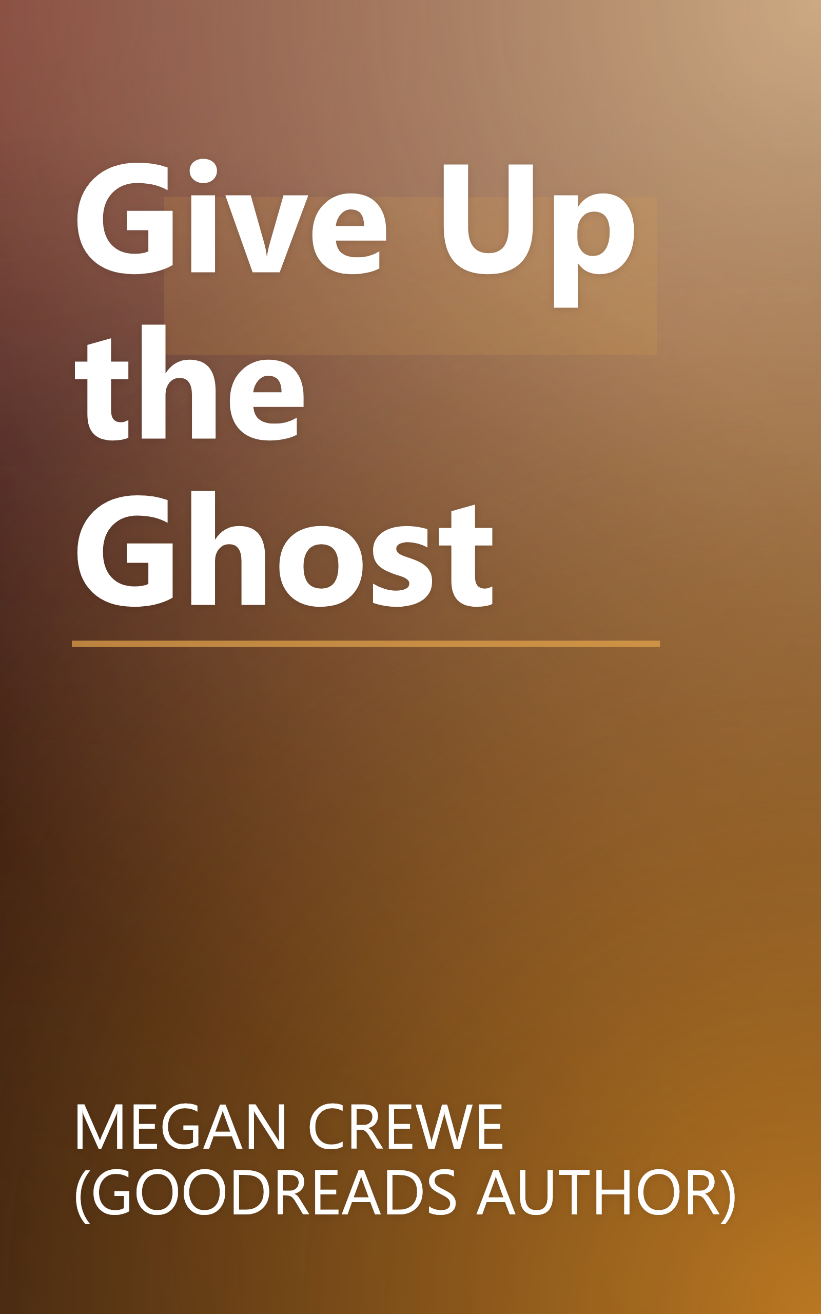 Give Up the Ghost book cover