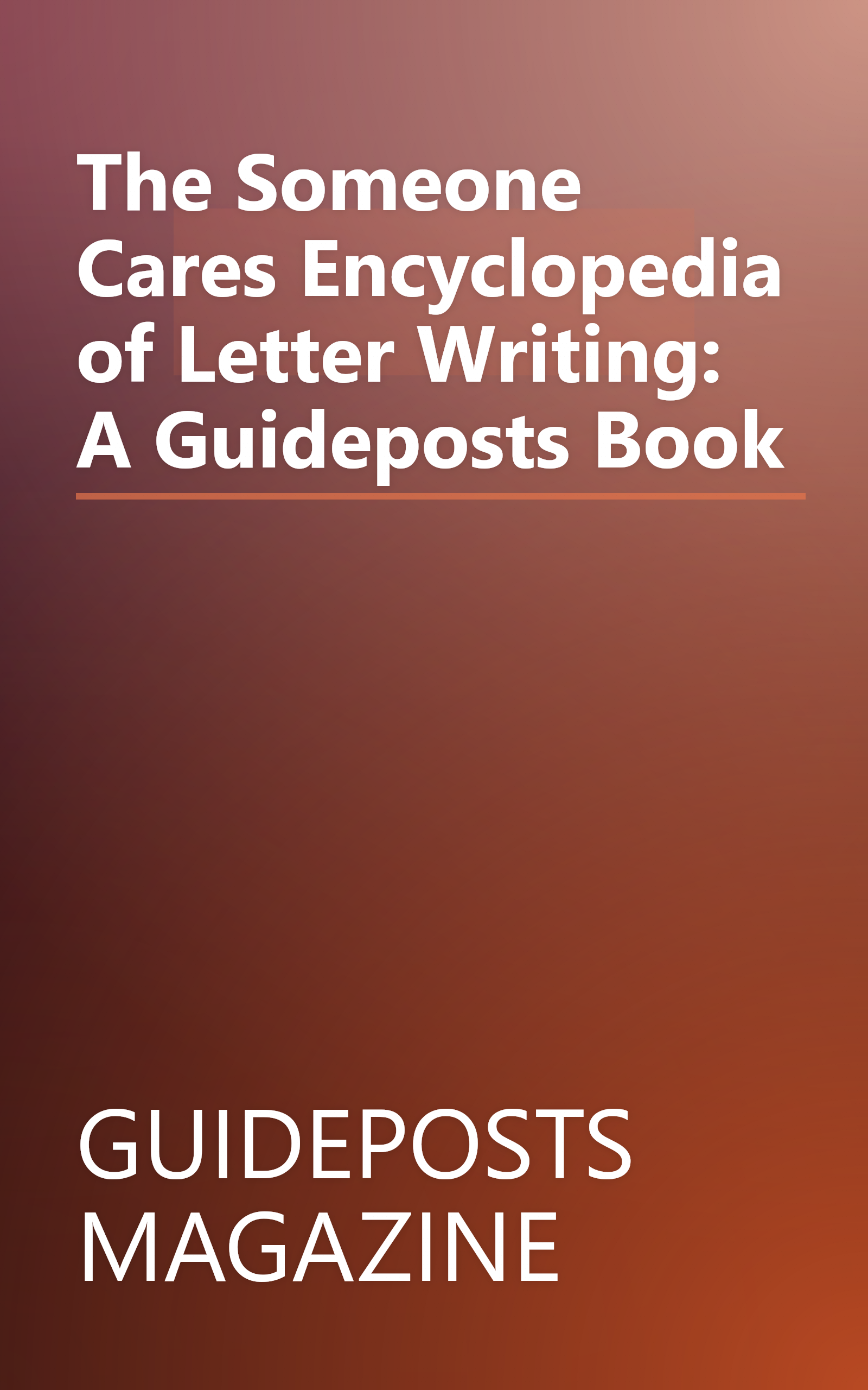 The Someone Cares Encyclopedia of Letter Writing: A Guideposts Book book cover