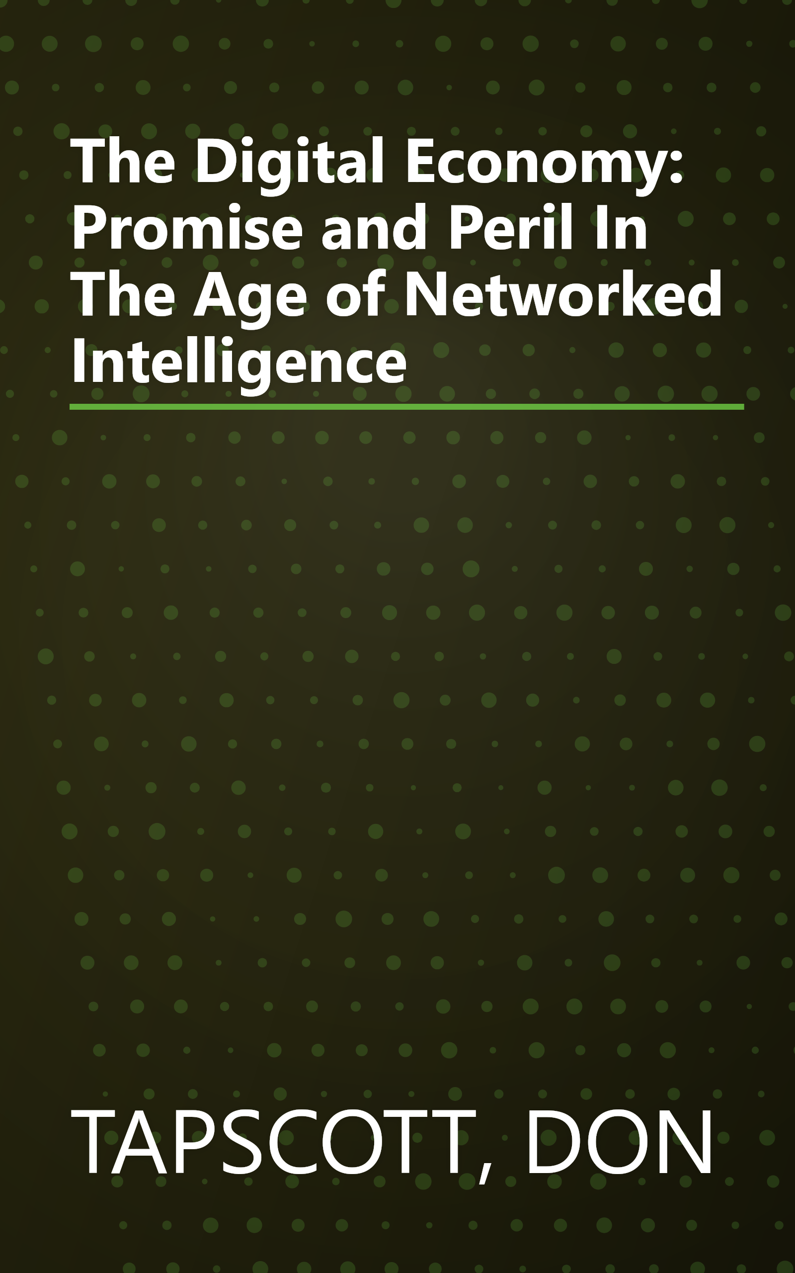 The Digital Economy: Promise and Peril In The Age of Networked Intelligence book cover