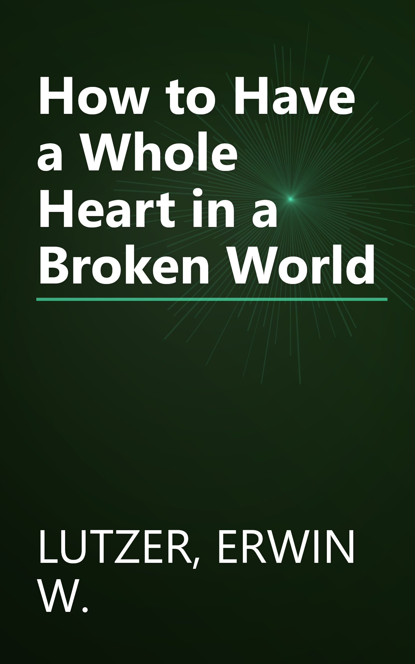 How to Have a Whole Heart in a Broken World book cover