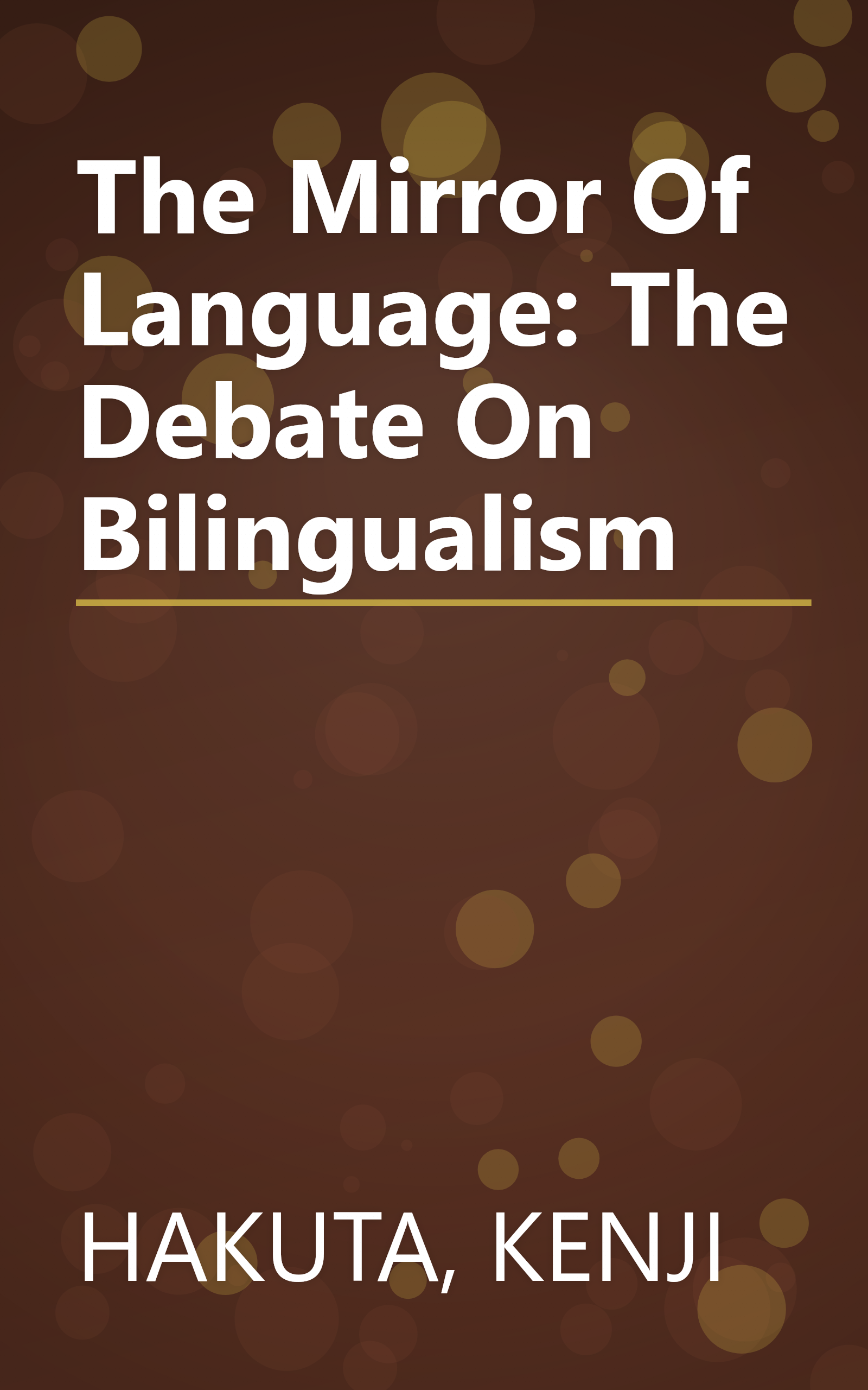 The Mirror Of Language: The Debate On Bilingualism book cover