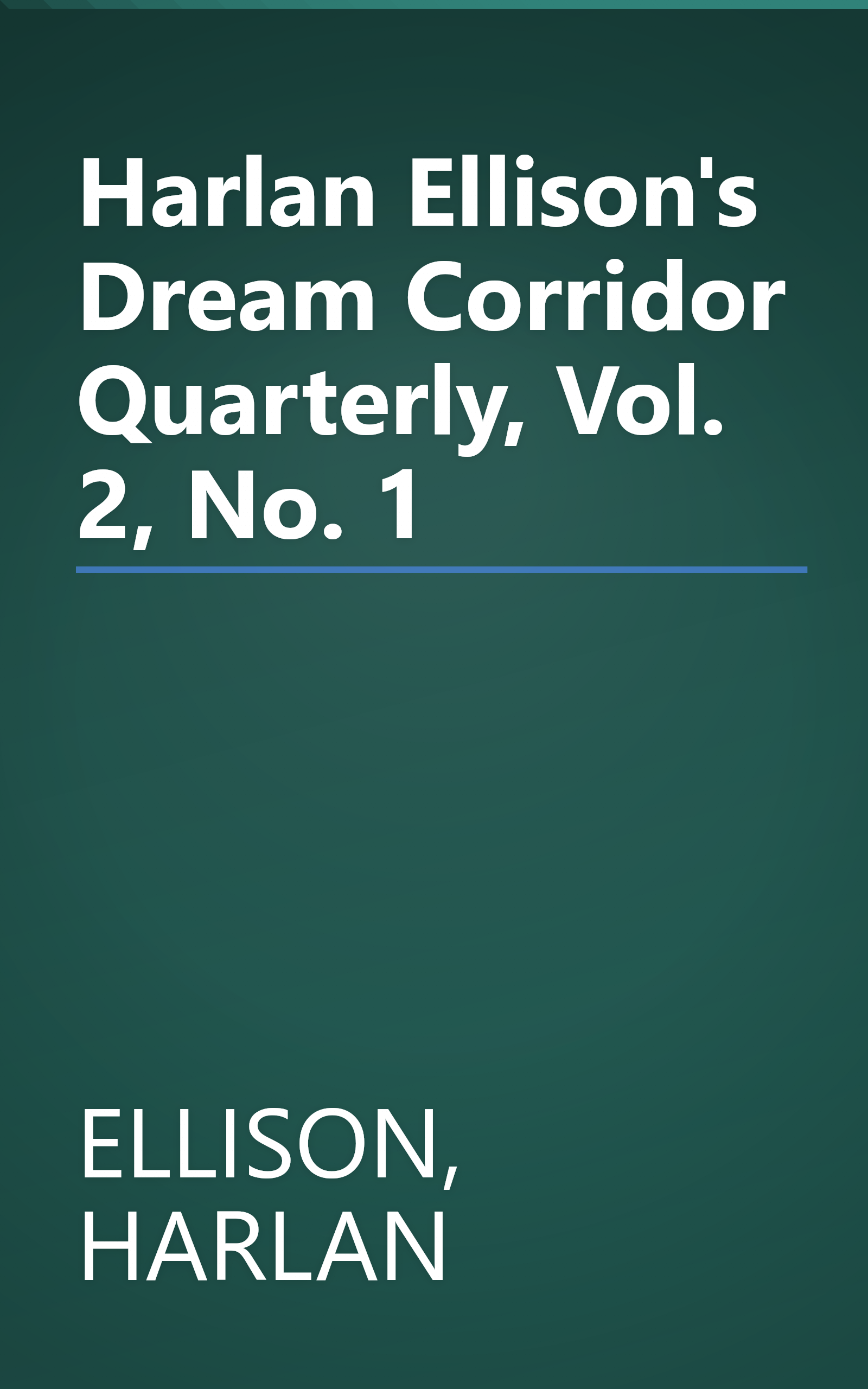 Harlan Ellison's Dream Corridor Quarterly, Vol. 2, No. 1 book cover
