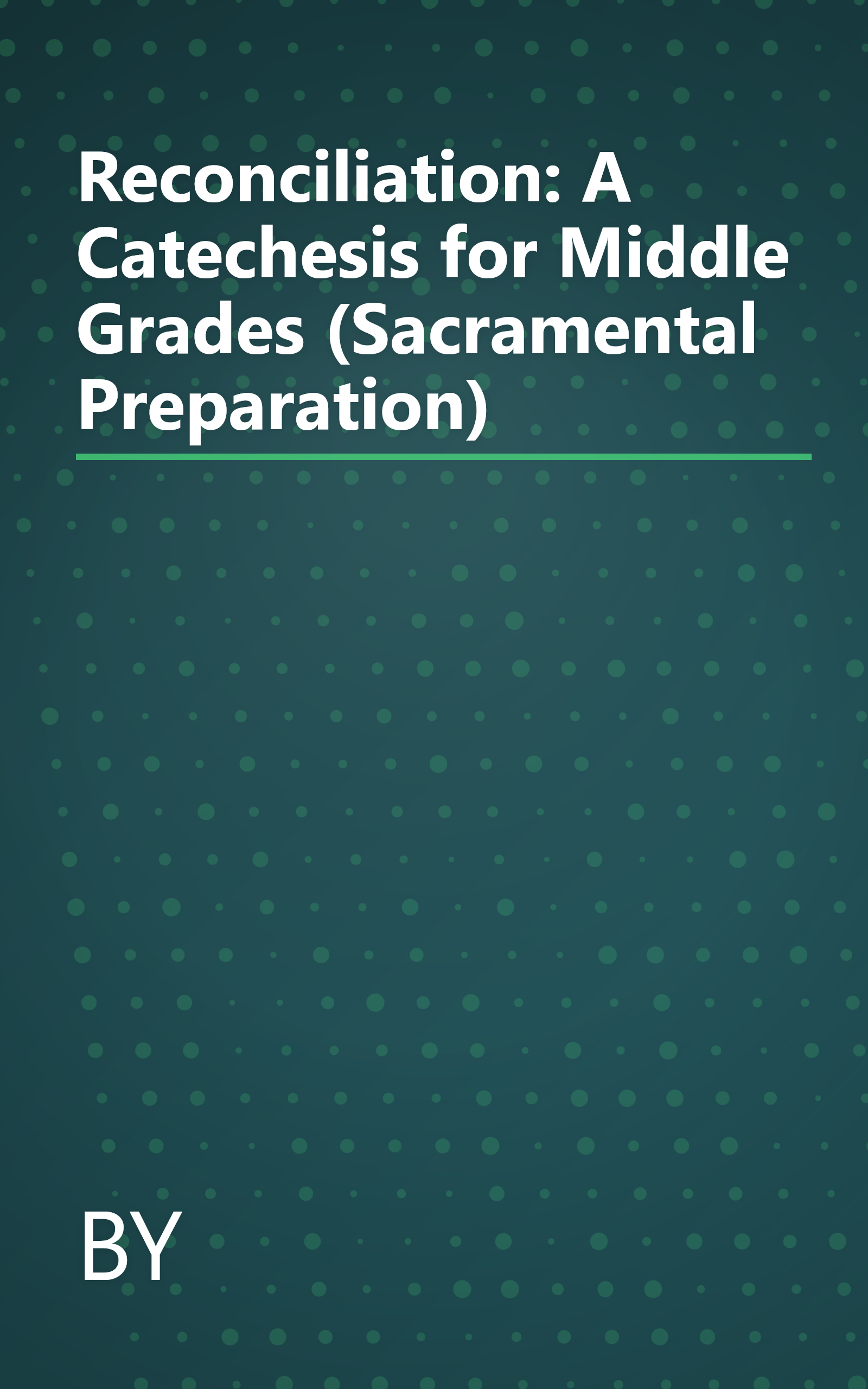 Reconciliation: A Catechesis for Middle Grades (Sacramental Preparation) book cover