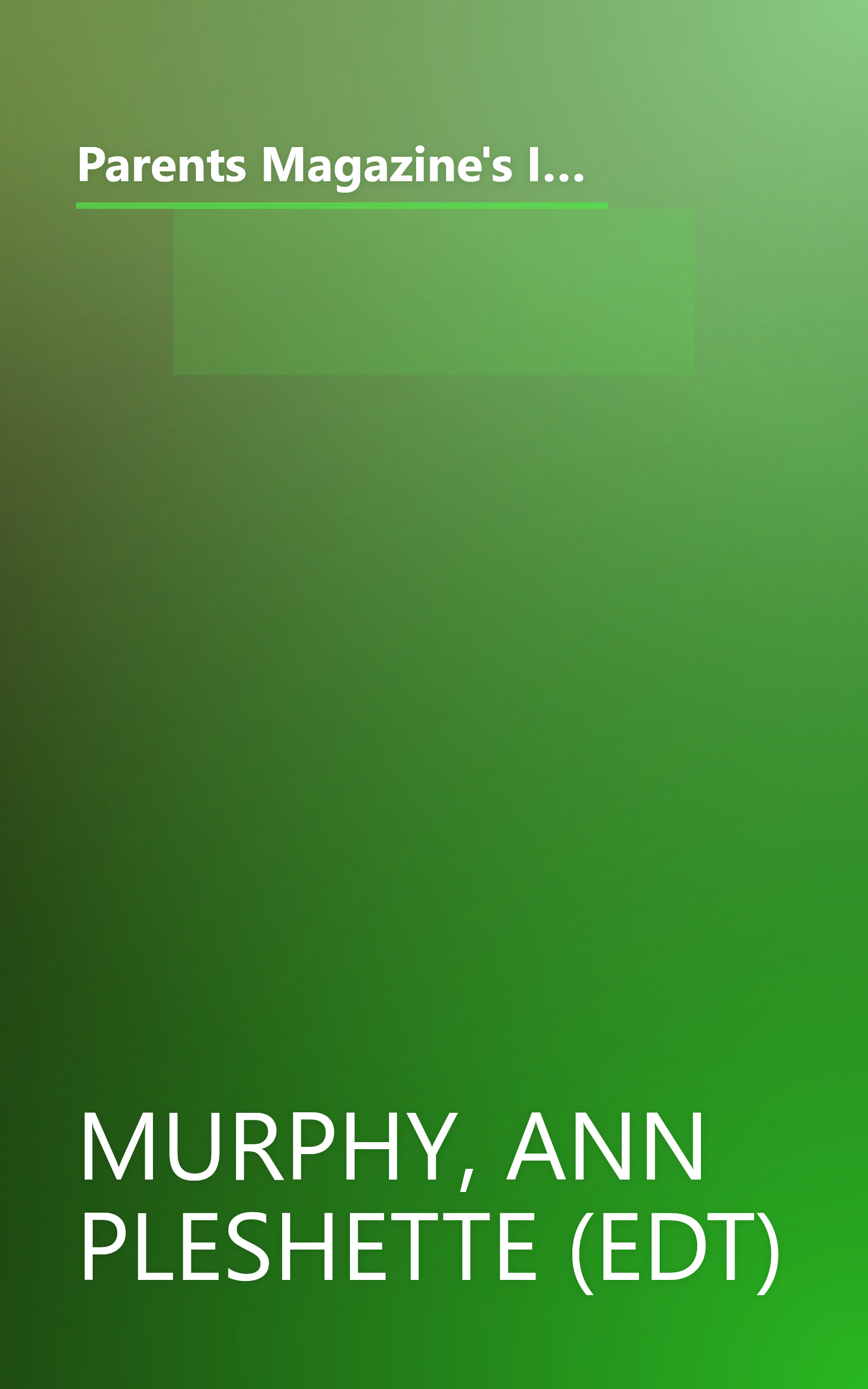 Parents Magazine's It Worked for Me! From Thumb Sucking to Schoolyard Fights, Parents Reveal Their Secrets to Solving the Everyday Problems of Raising Kids book cover