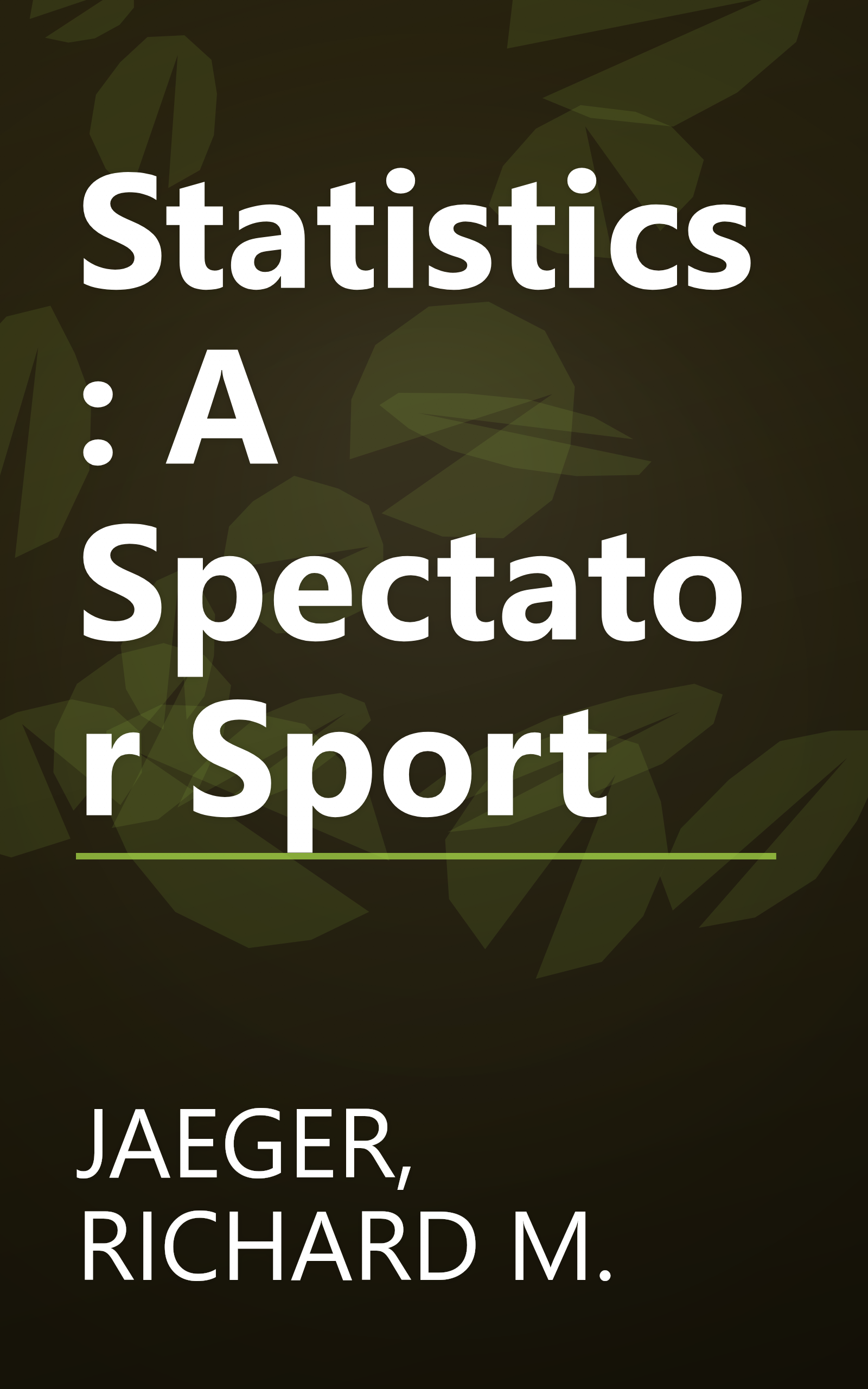 Statistics: A Spectator Sport book cover