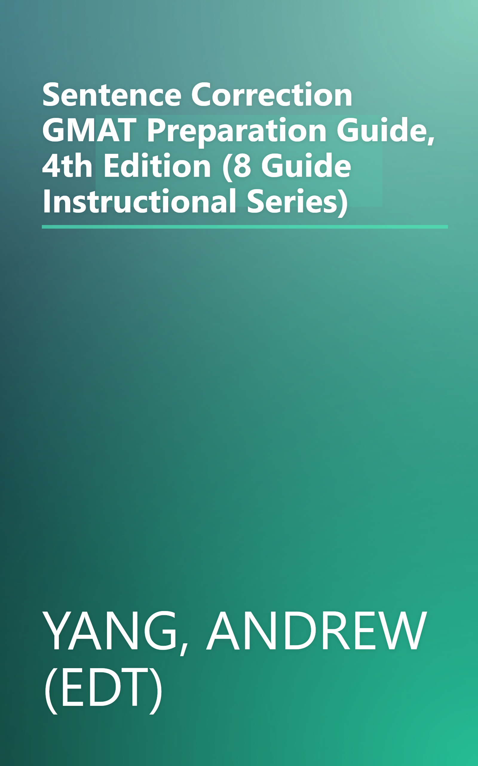 Sentence Correction GMAT Preparation Guide, 4th Edition (8 Guide Instructional Series) book cover