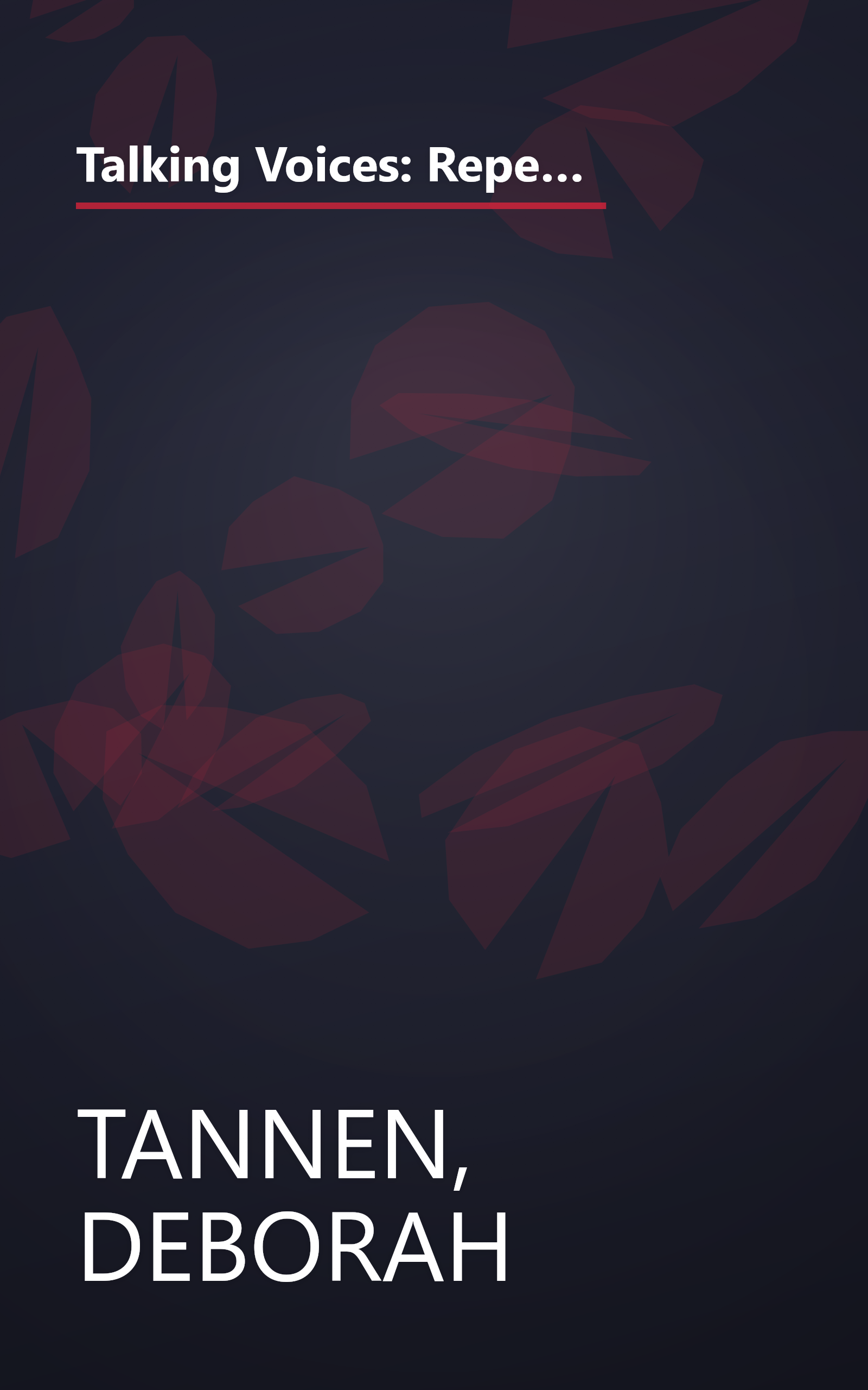 Talking Voices: Repetition, Dialogue and Imagery in Conversational Discourse (Studies in Interactional Sociolinguistics, Series Number 6) book cover