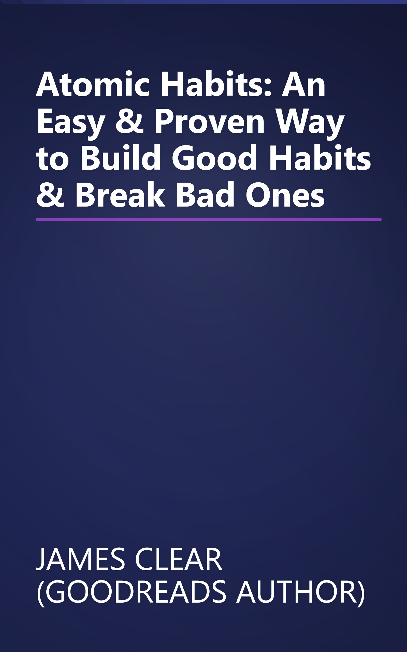 Atomic Habits: An Easy & Proven Way to Build Good Habits & Break Bad Ones book cover