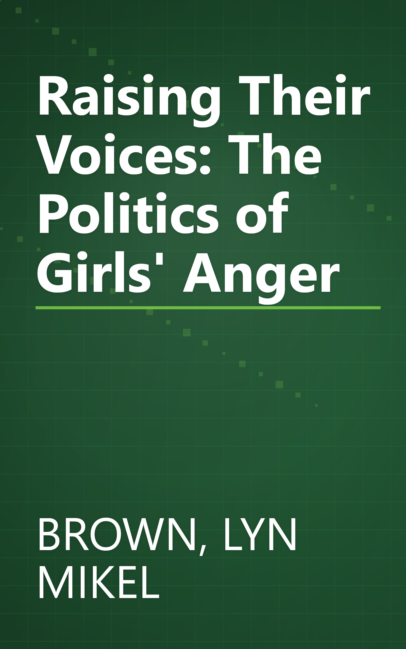 Raising Their Voices: The Politics of Girls' Anger book cover