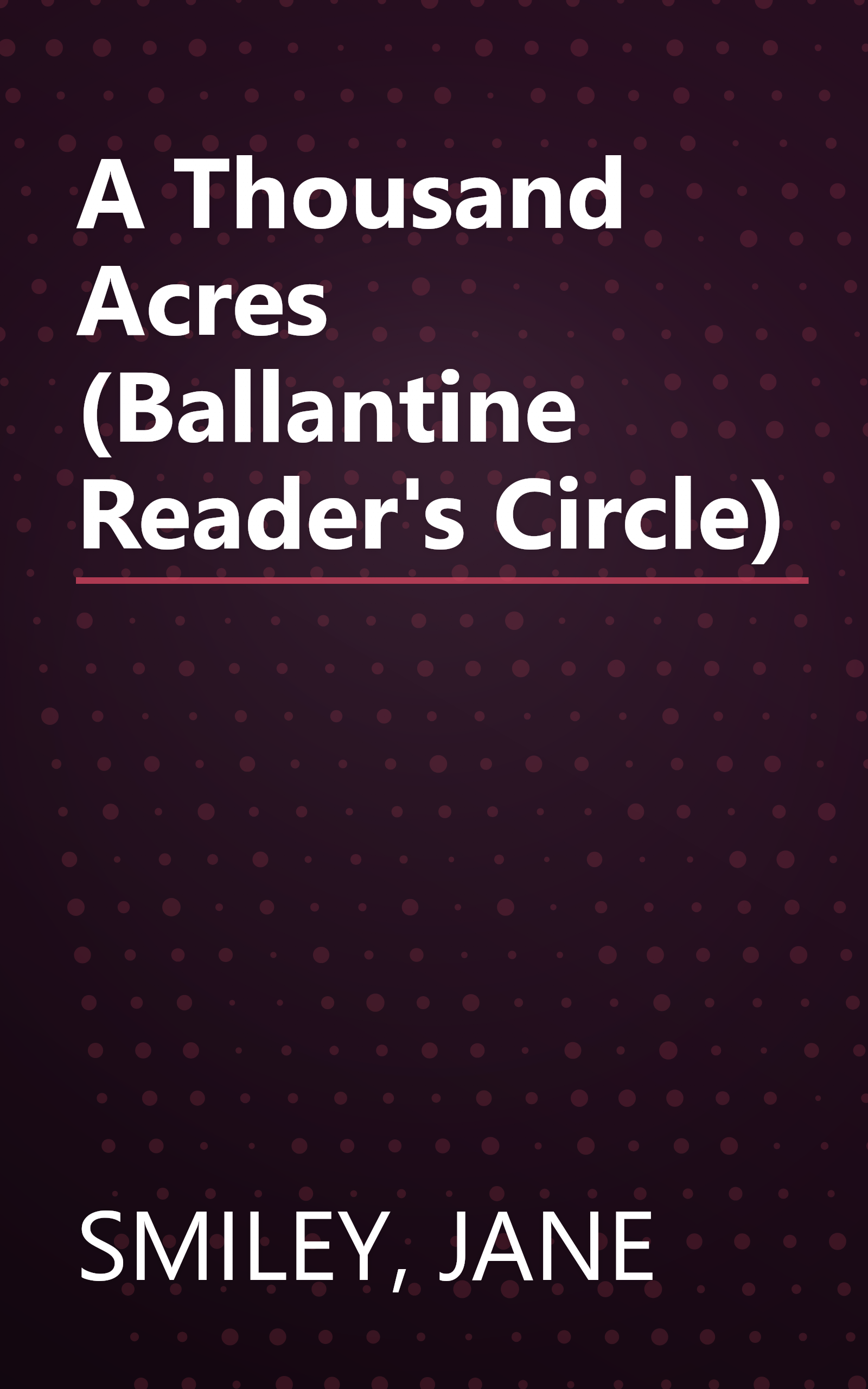 A Thousand Acres (Ballantine Reader's Circle) book cover
