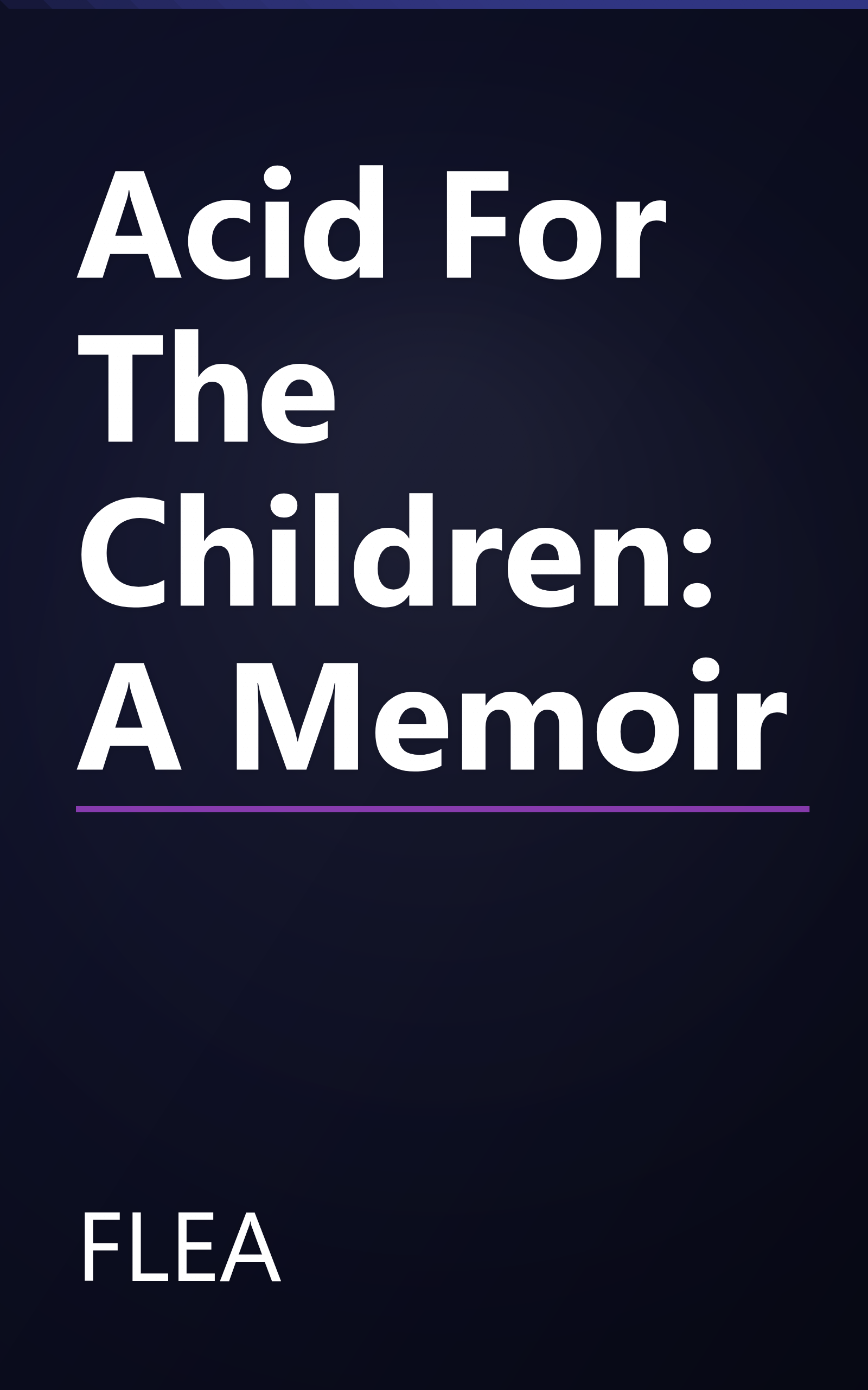 Acid For The Children: A Memoir book cover