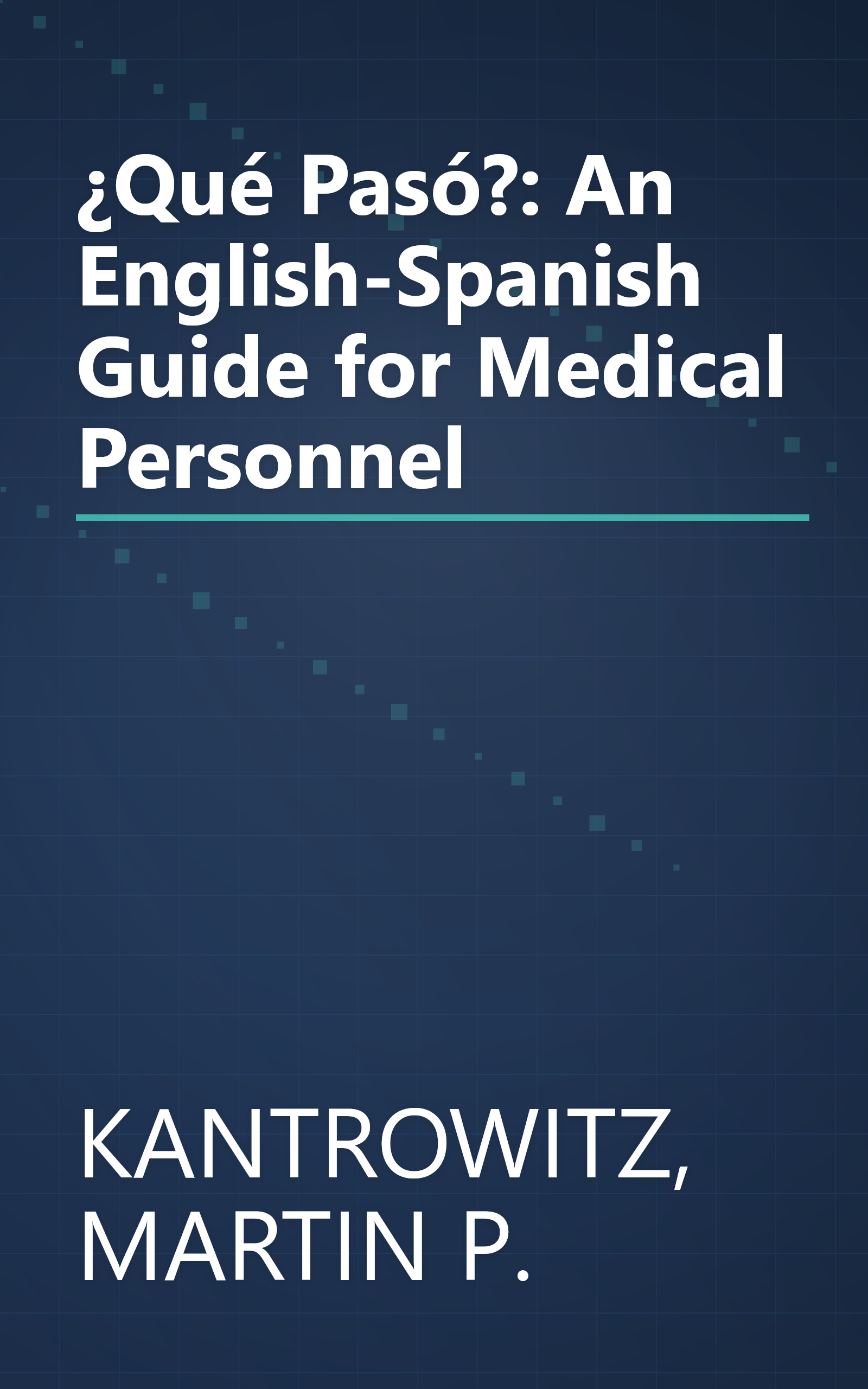 ¿Qué Pasó?: An English-Spanish Guide for Medical Personnel book cover
