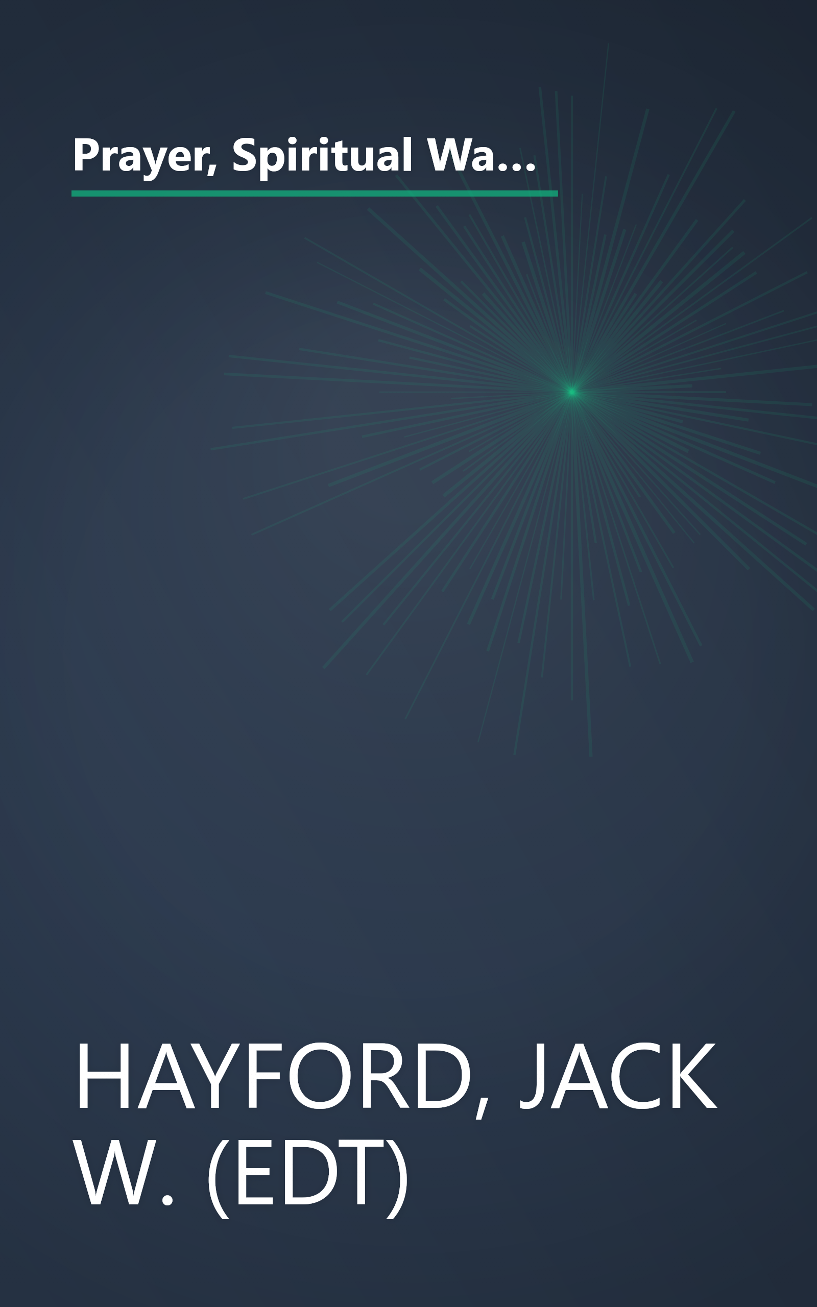 Prayer, Spiritual Warfare, and the Ministry of Angels: Kingdom Warfare (The Spirit-Filled Life Kingdom Dynamics Study Guides, K2) book cover