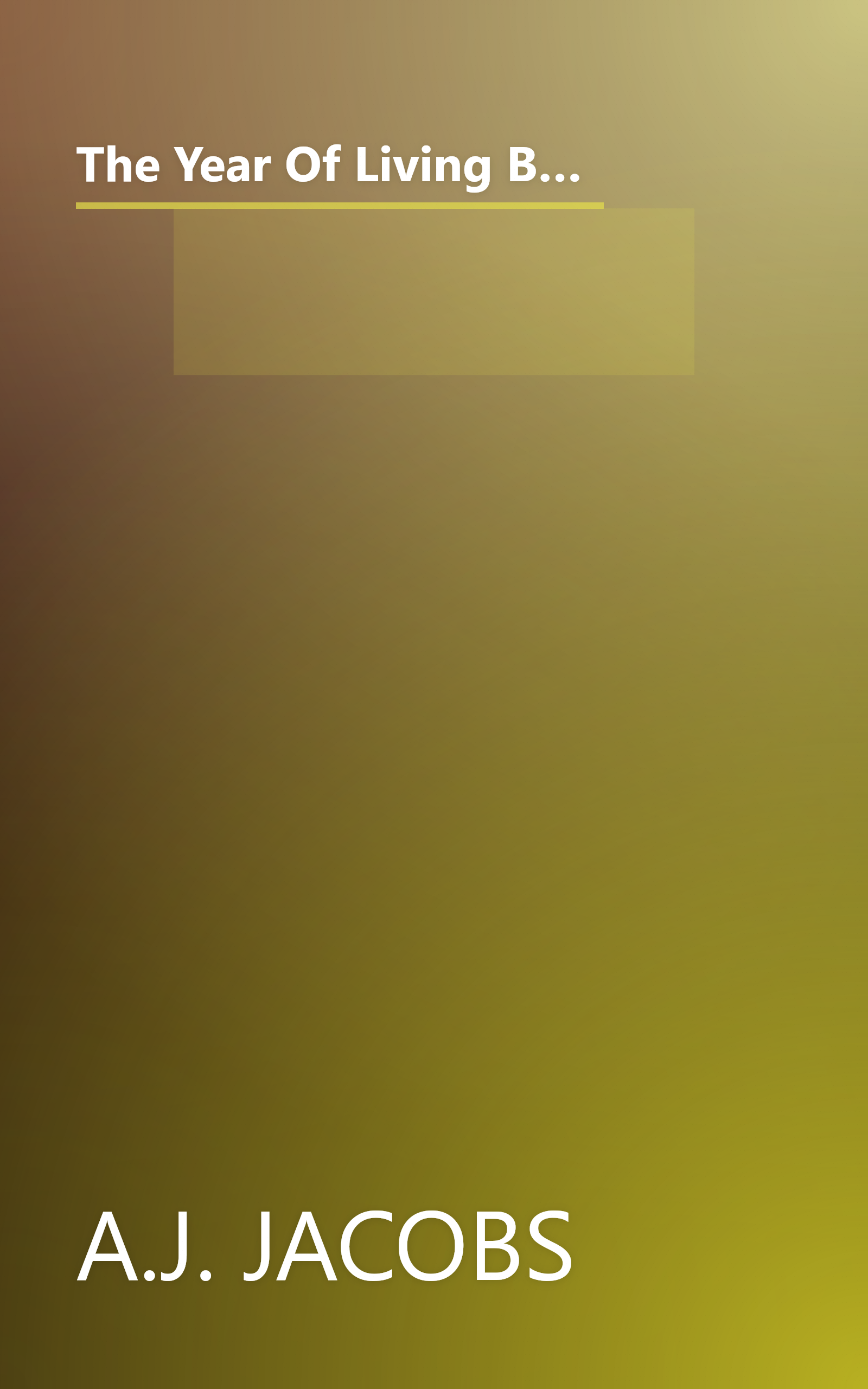 The Year Of Living Biblically  One Man S Humble Quest To Follow The Bible As Literally As Possible 1 (6 Minute   Expanded Summary) book cover