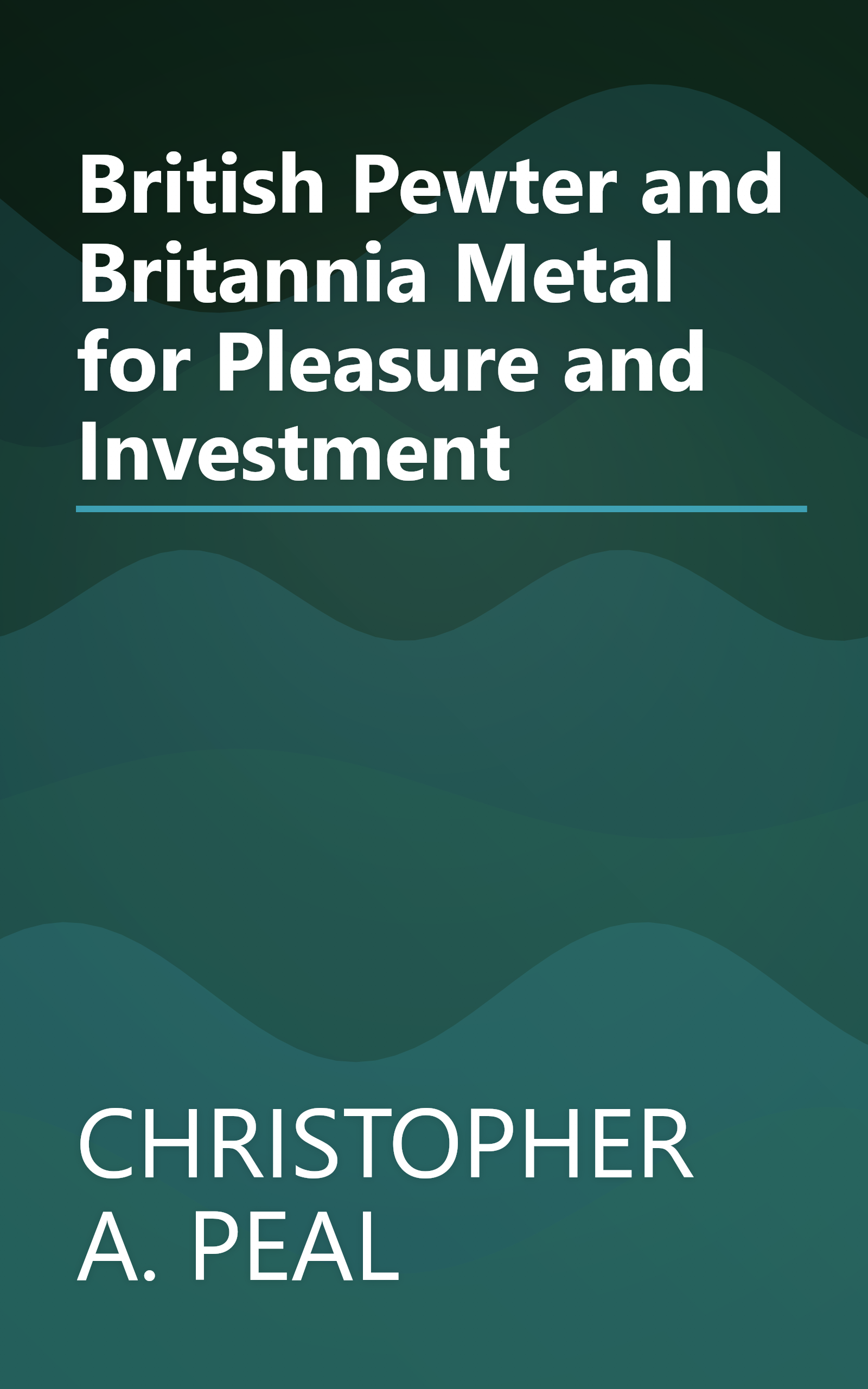 British Pewter and Britannia Metal for Pleasure and Investment book cover