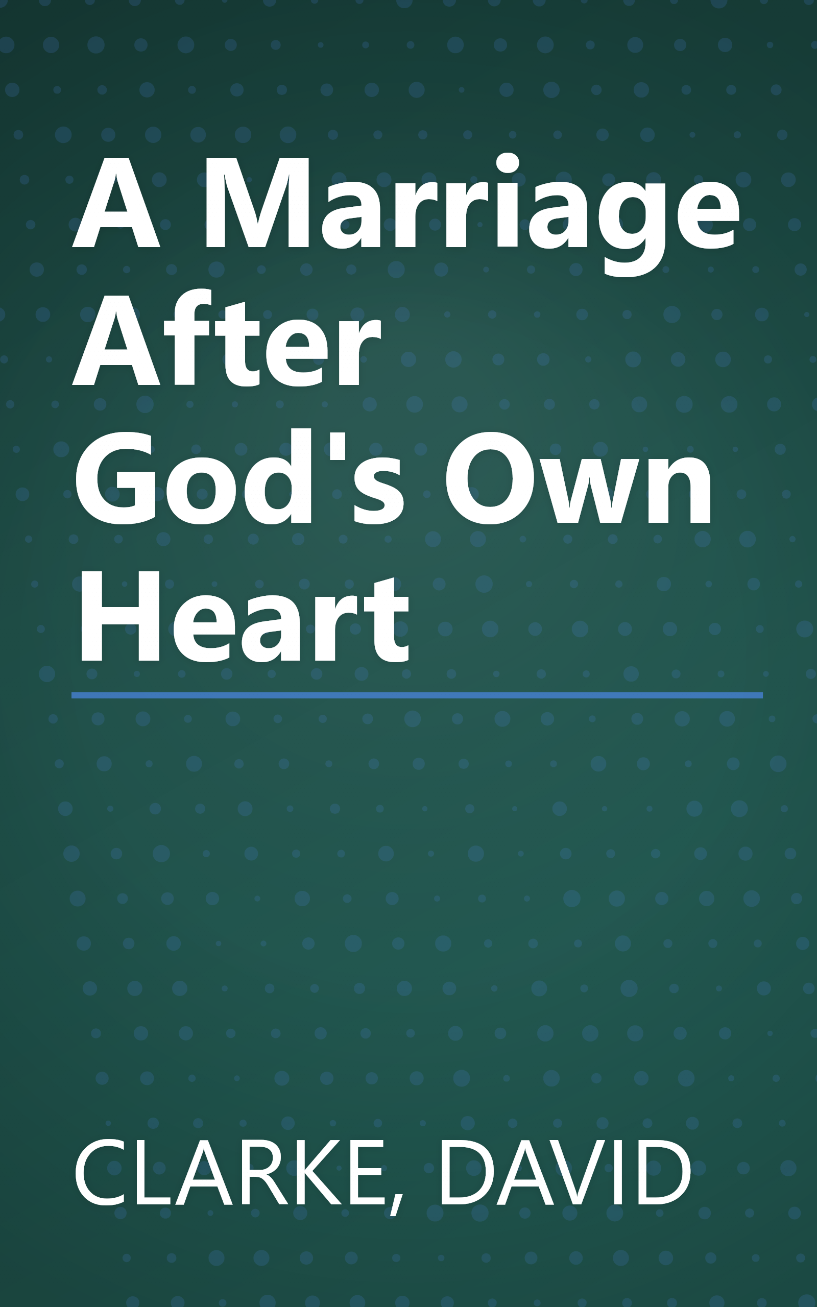 A Marriage After God's Own Heart book cover