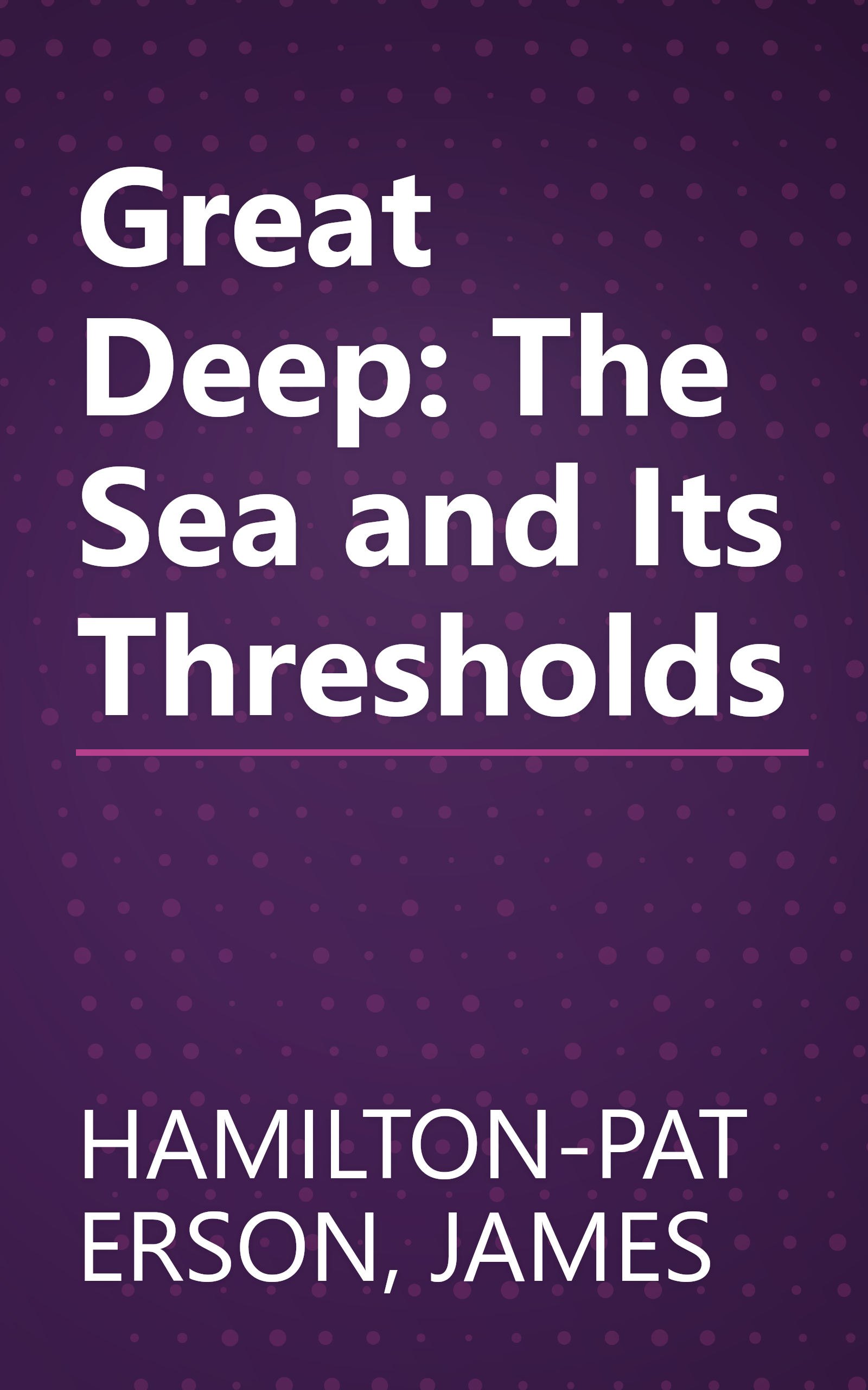 Great Deep: The Sea and Its Thresholds book cover