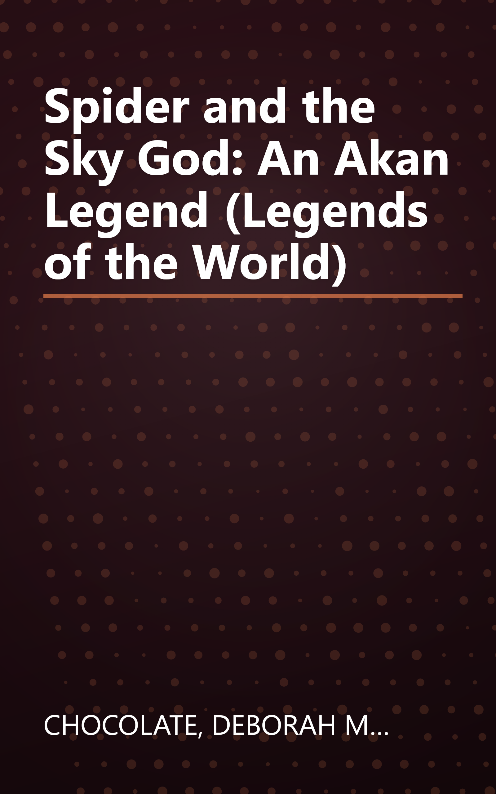 Spider and the Sky God: An Akan Legend (Legends of the World) book cover