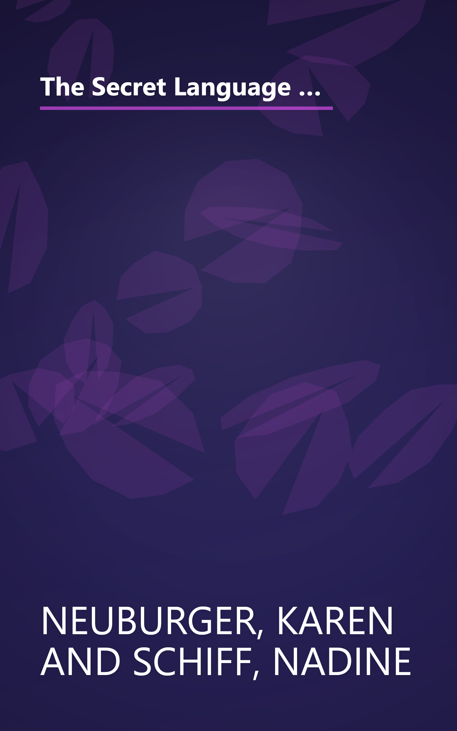 The Secret Language of Girlfriends: Talking Loudly, Laughing Wildly, and Making the Most of Our Most Important Friendships book cover