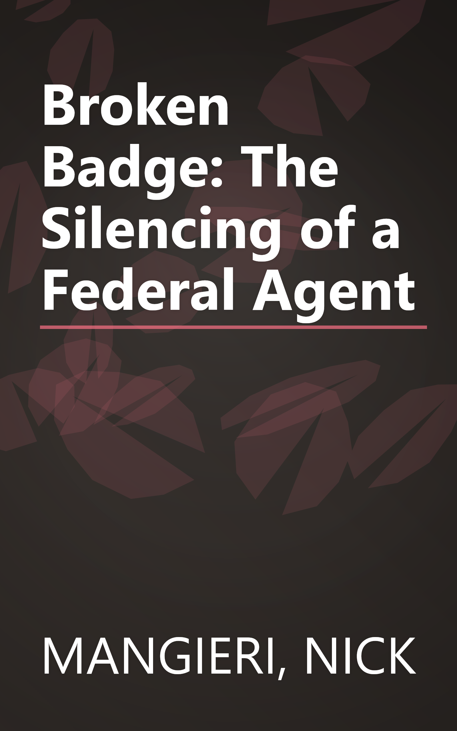 Broken Badge: The Silencing of a Federal Agent book cover