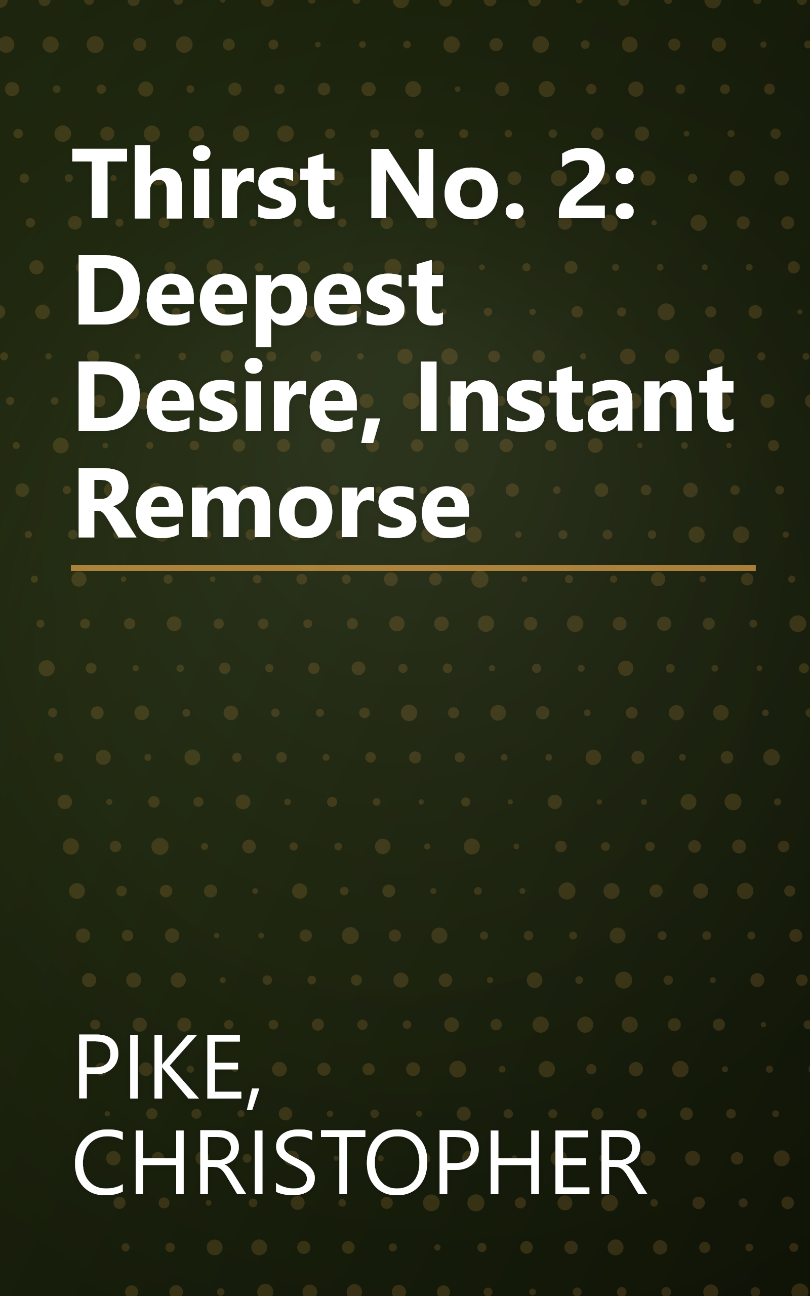Thirst No. 2: Deepest Desire, Instant Remorse book cover