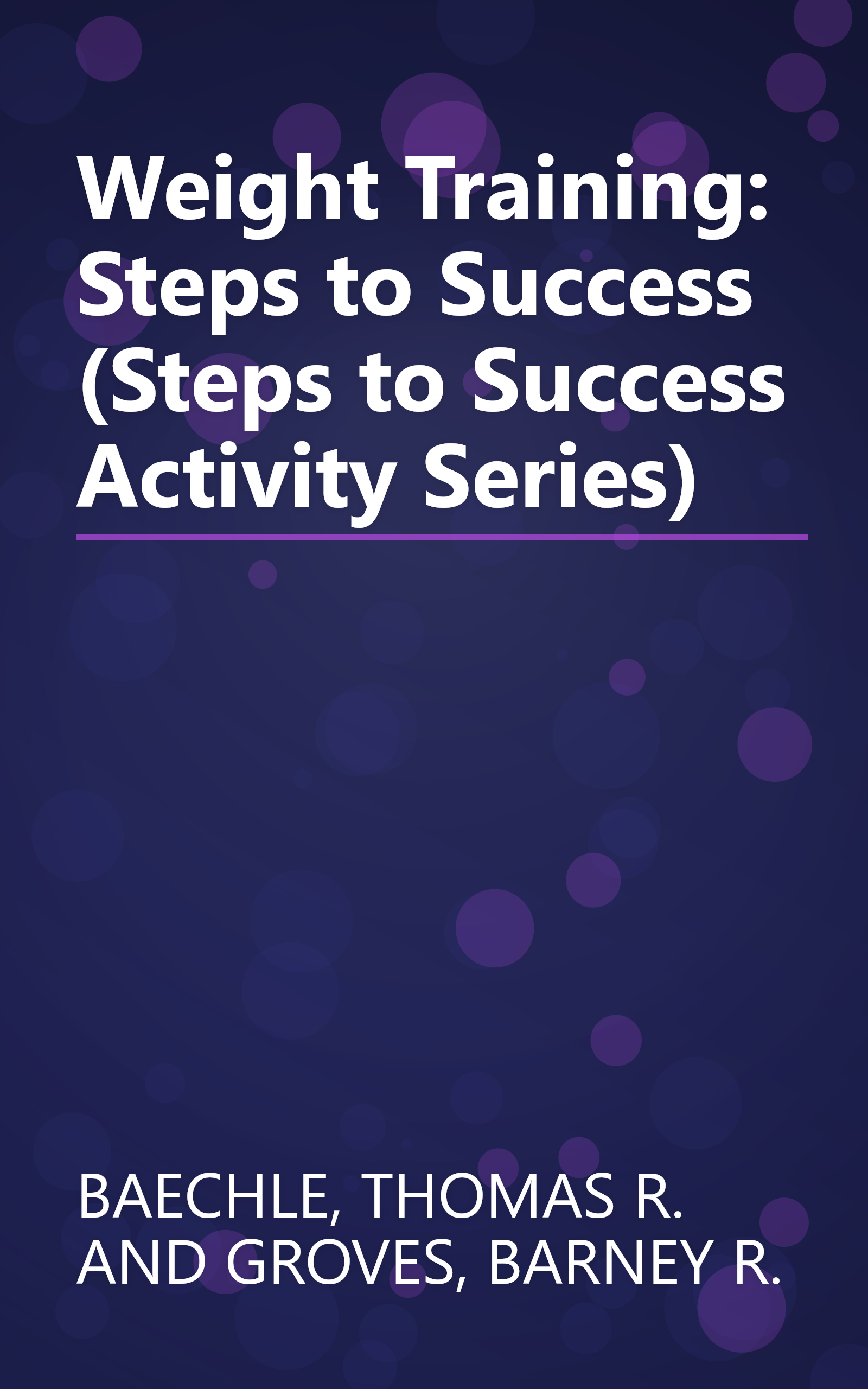 Weight Training: Steps to Success (Steps to Success Activity Series) book cover