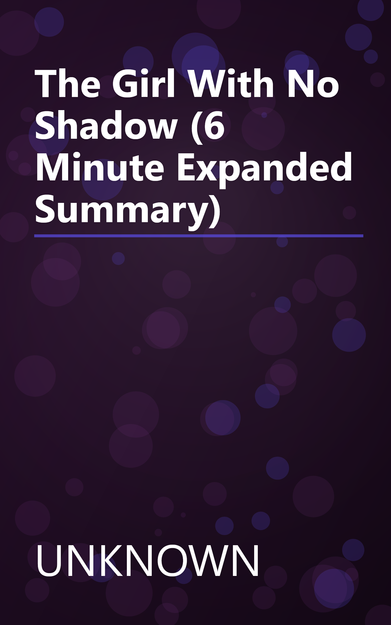 The Girl With No Shadow (6 Minute   Expanded Summary) book cover