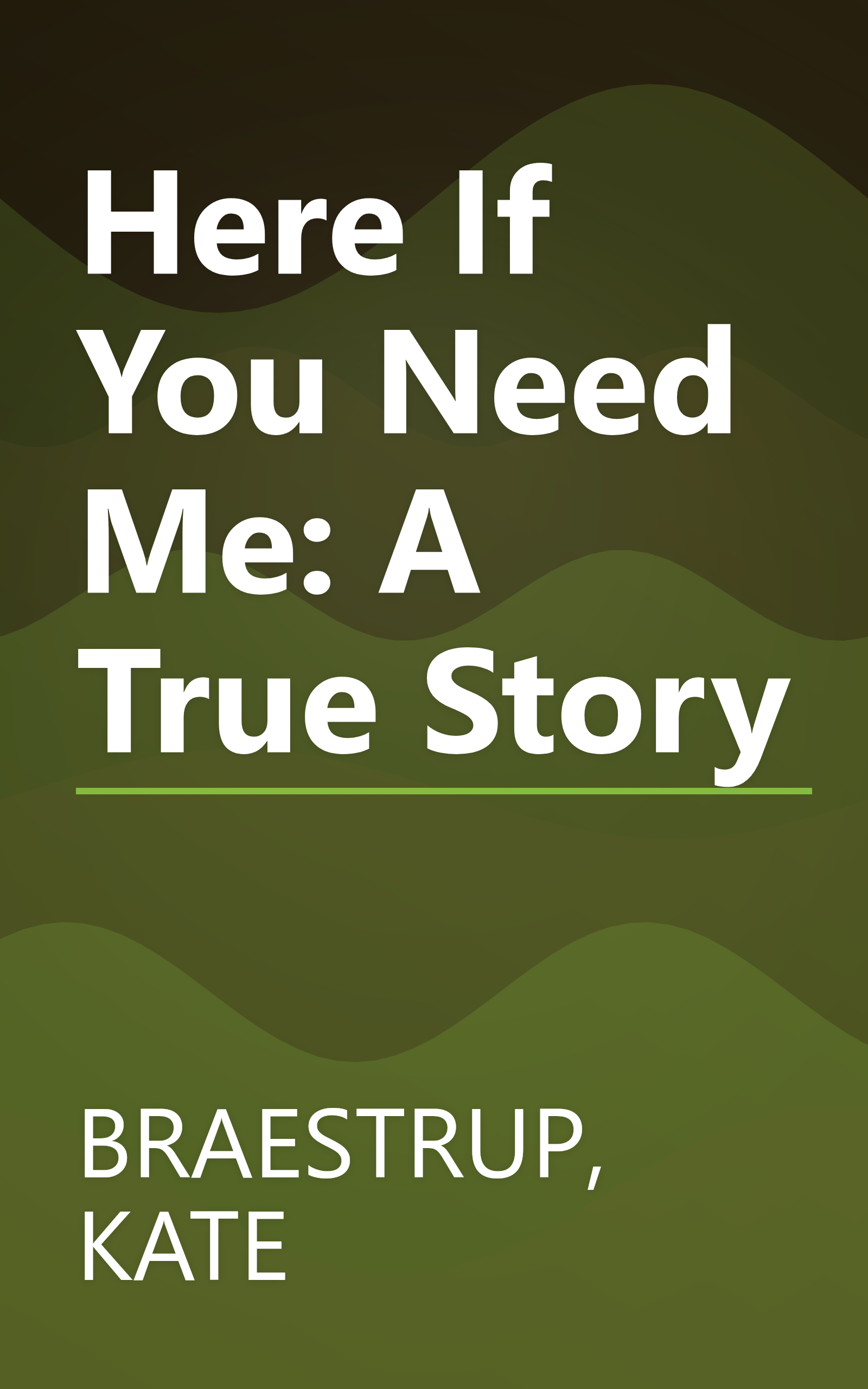 Here If You Need Me: A True Story book cover