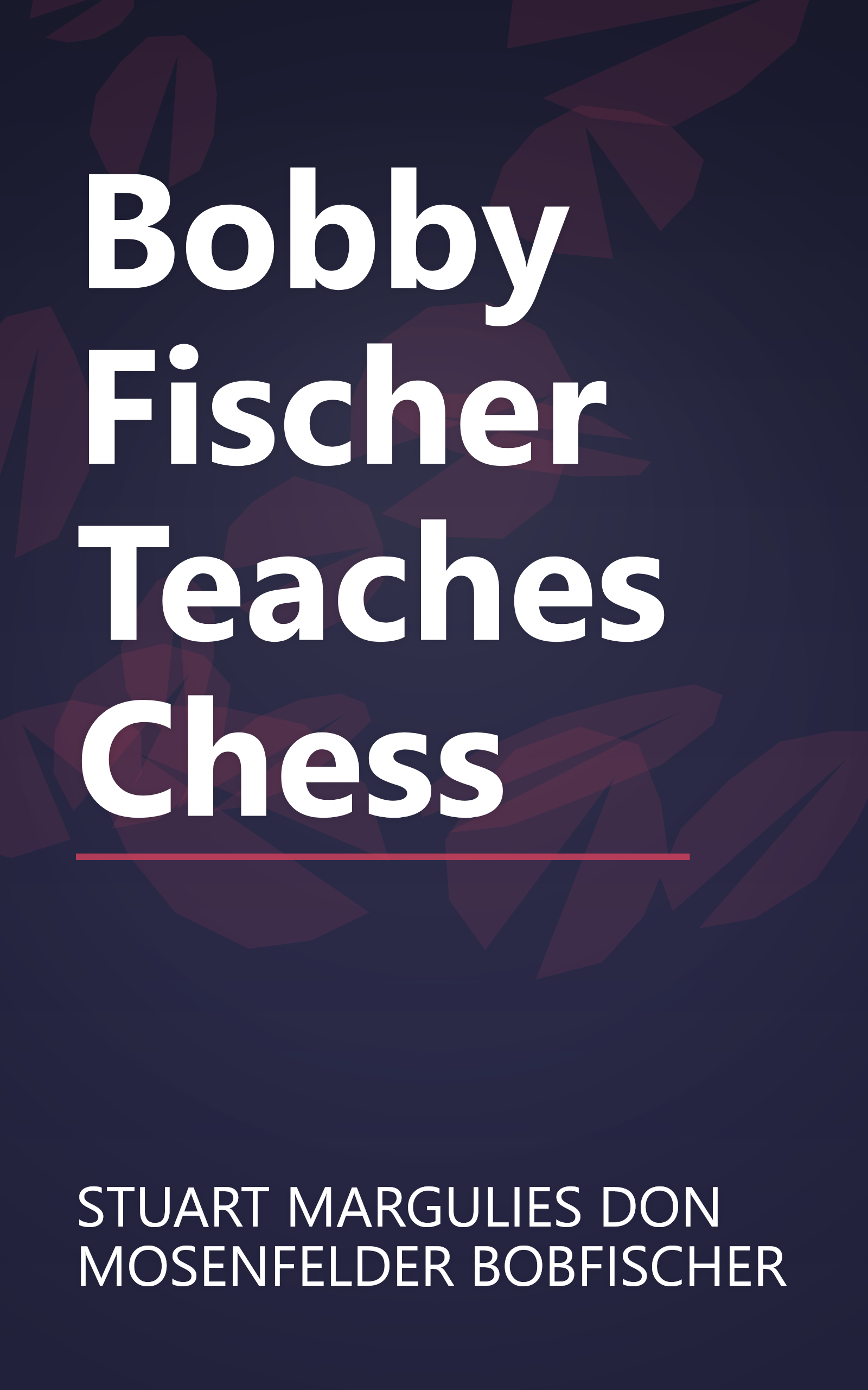 Bobby Fischer Teaches Chess book cover