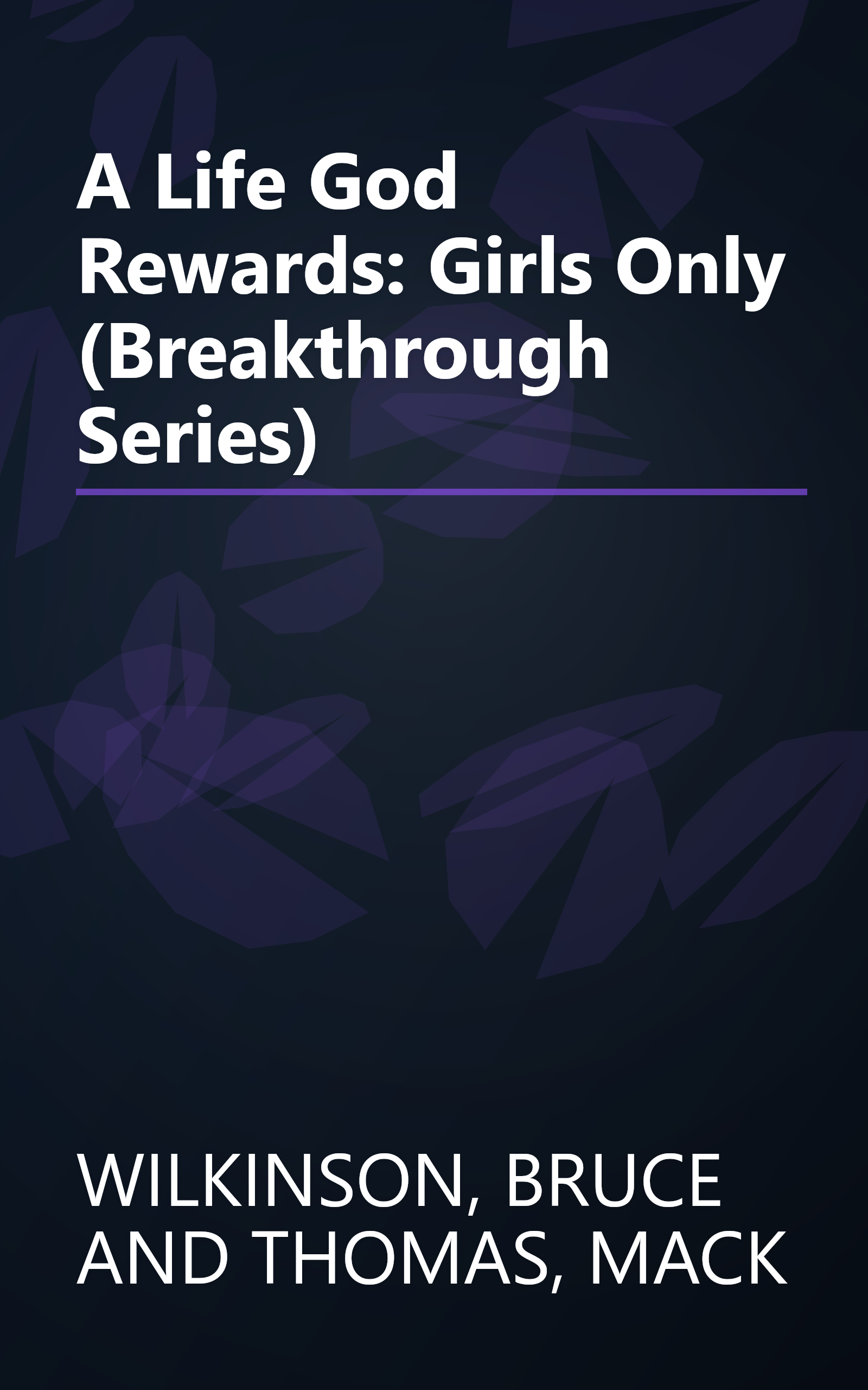 A Life God Rewards: Girls Only (Breakthrough Series) book cover