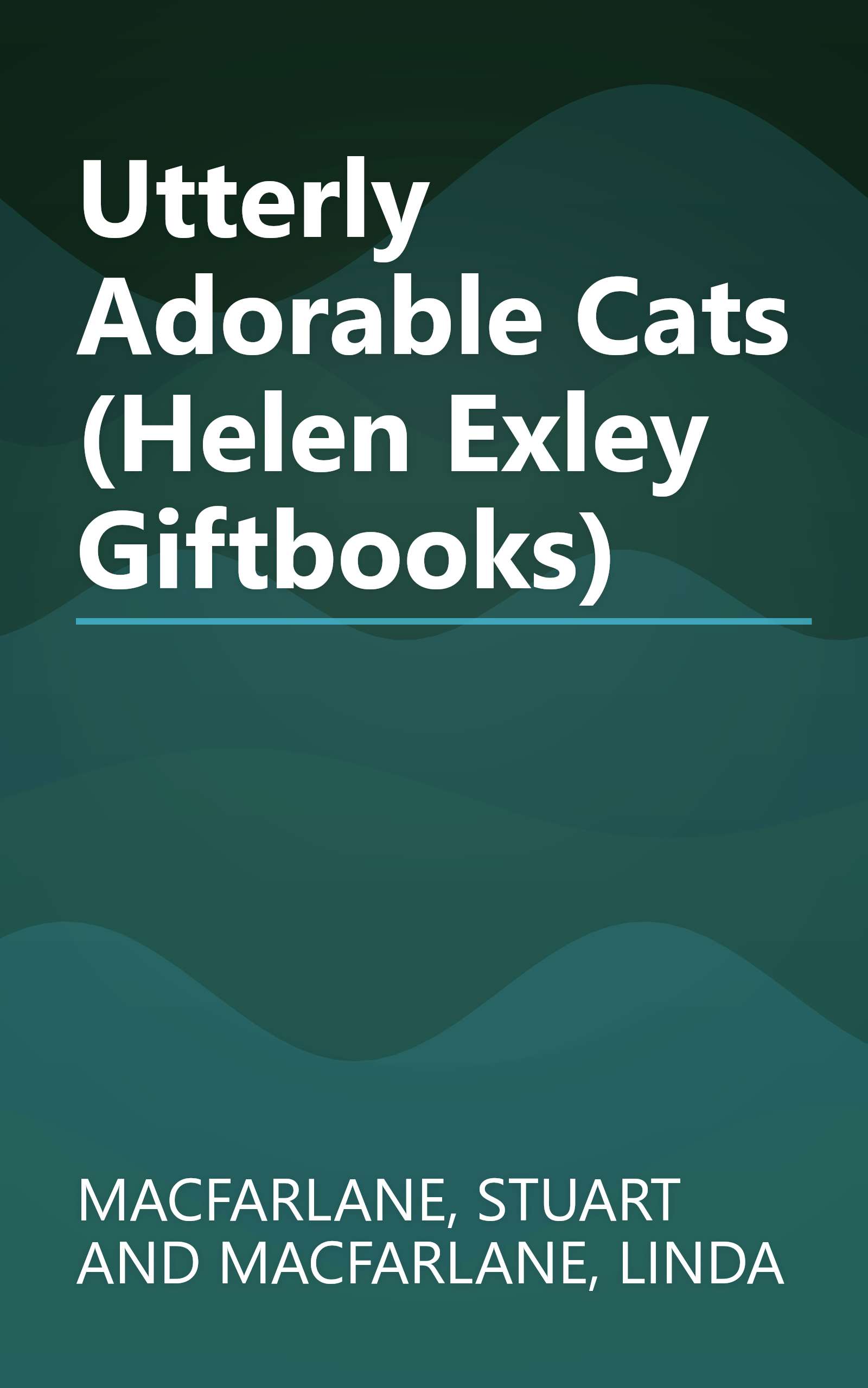 Utterly Adorable Cats (Helen Exley Giftbooks) book cover