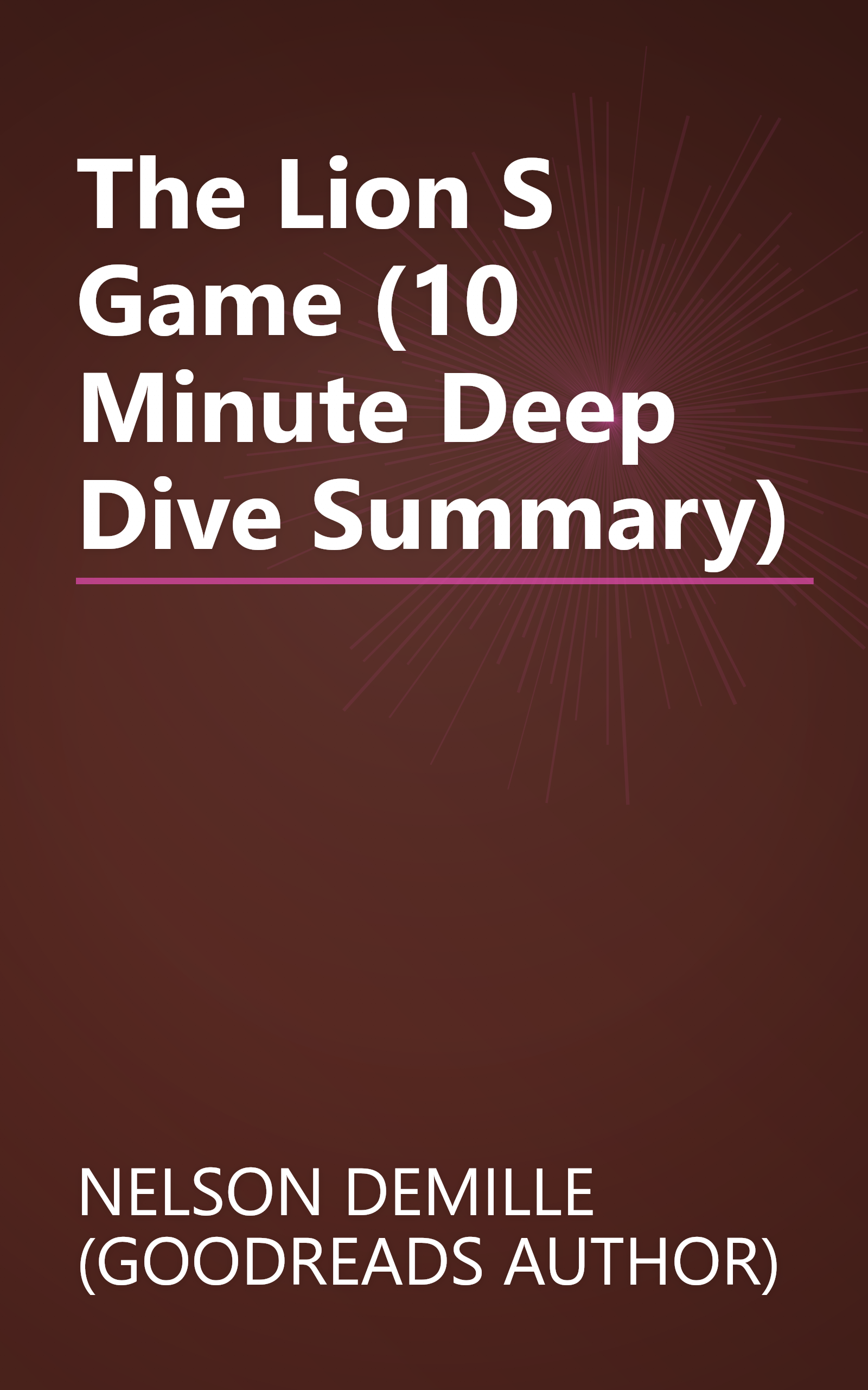The Lion S Game (10 Minute   Deep Dive Summary) book cover
