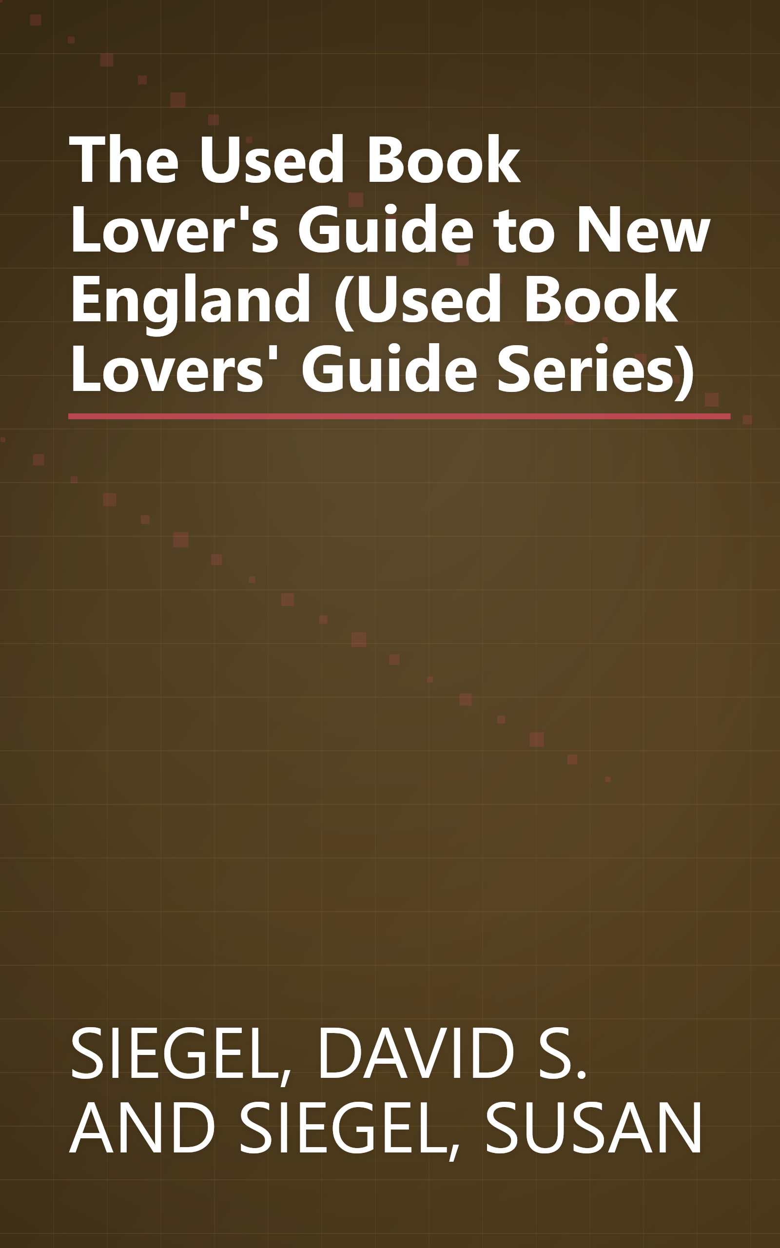The Used Book Lover's Guide to New England (Used Book Lovers' Guide Series) book cover