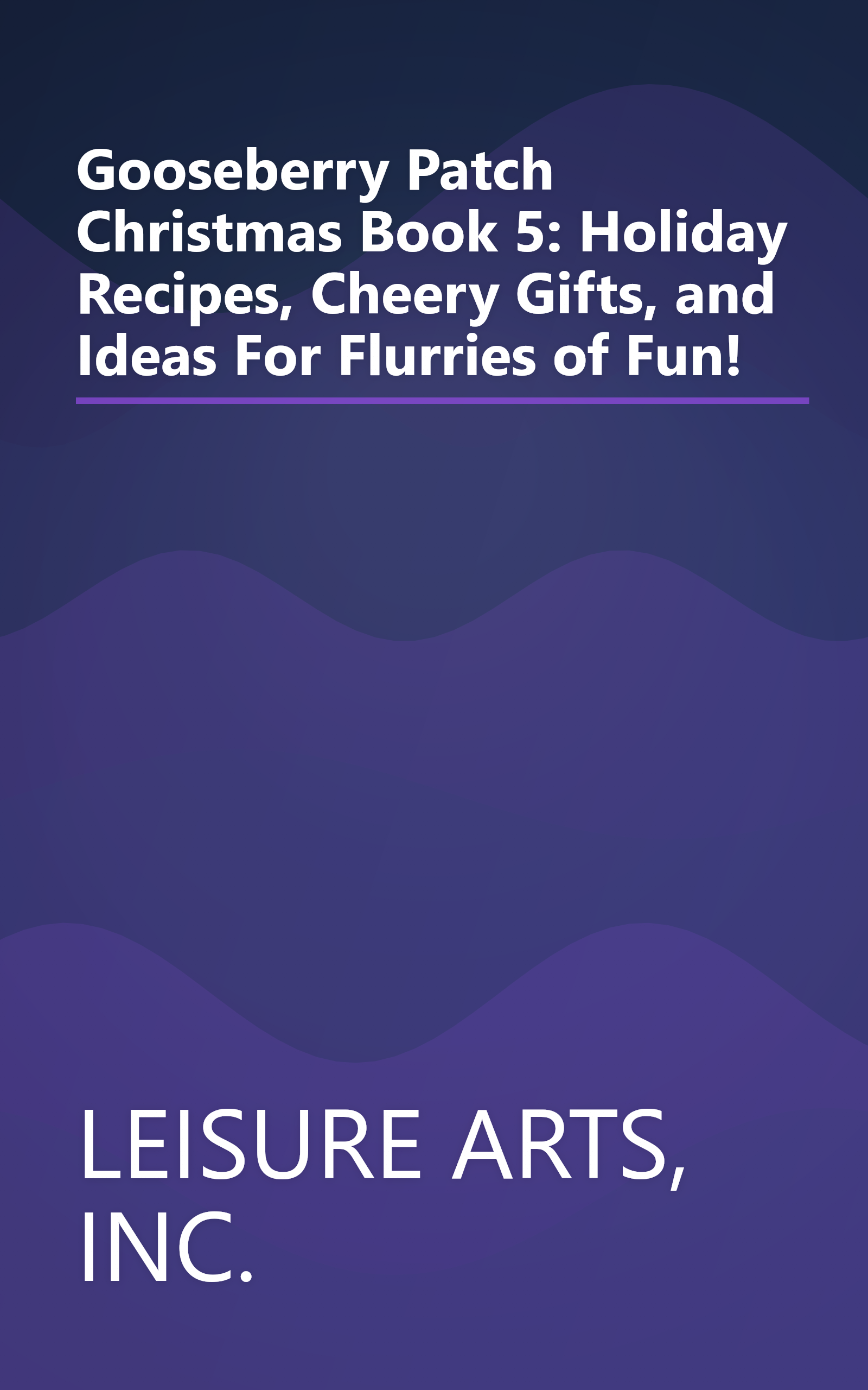 Gooseberry Patch Christmas Book 5: Holiday Recipes, Cheery Gifts, and Ideas For Flurries of Fun! book cover