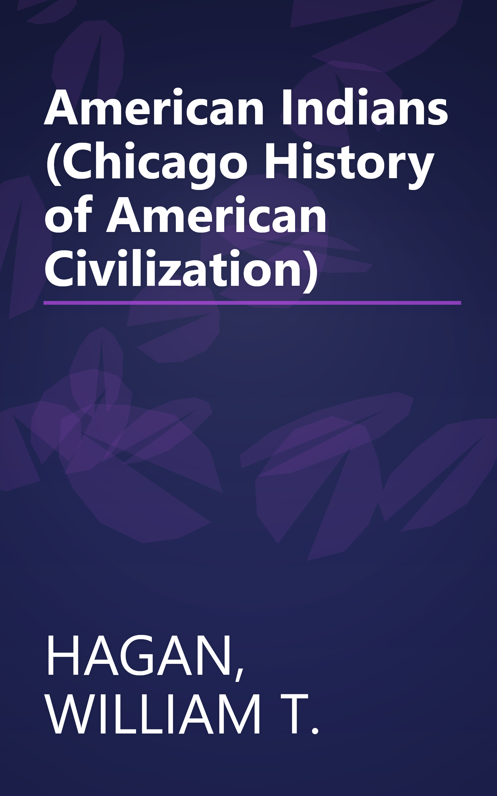 American Indians (Chicago History of American Civilization) book cover