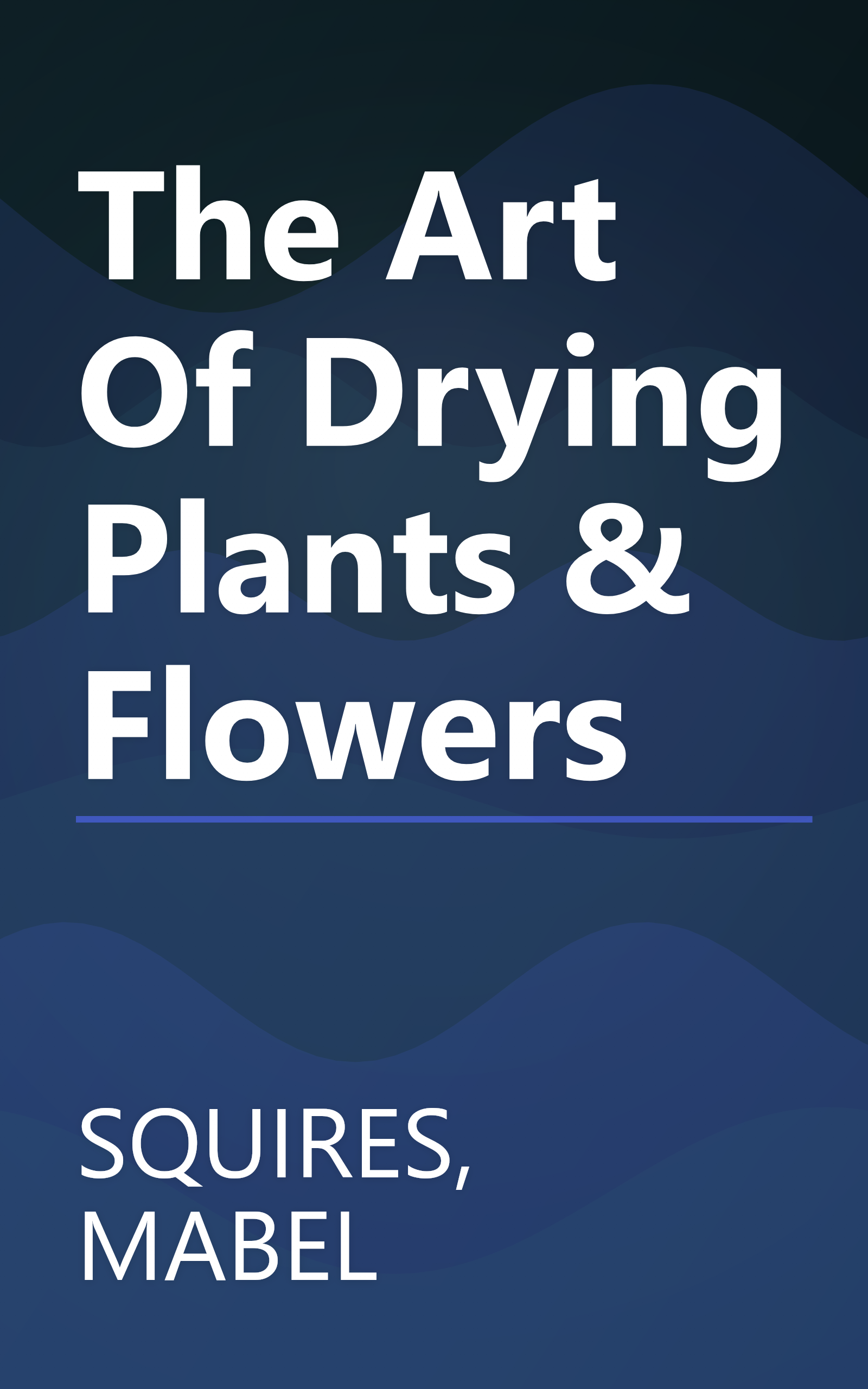 The Art Of Drying Plants & Flowers book cover