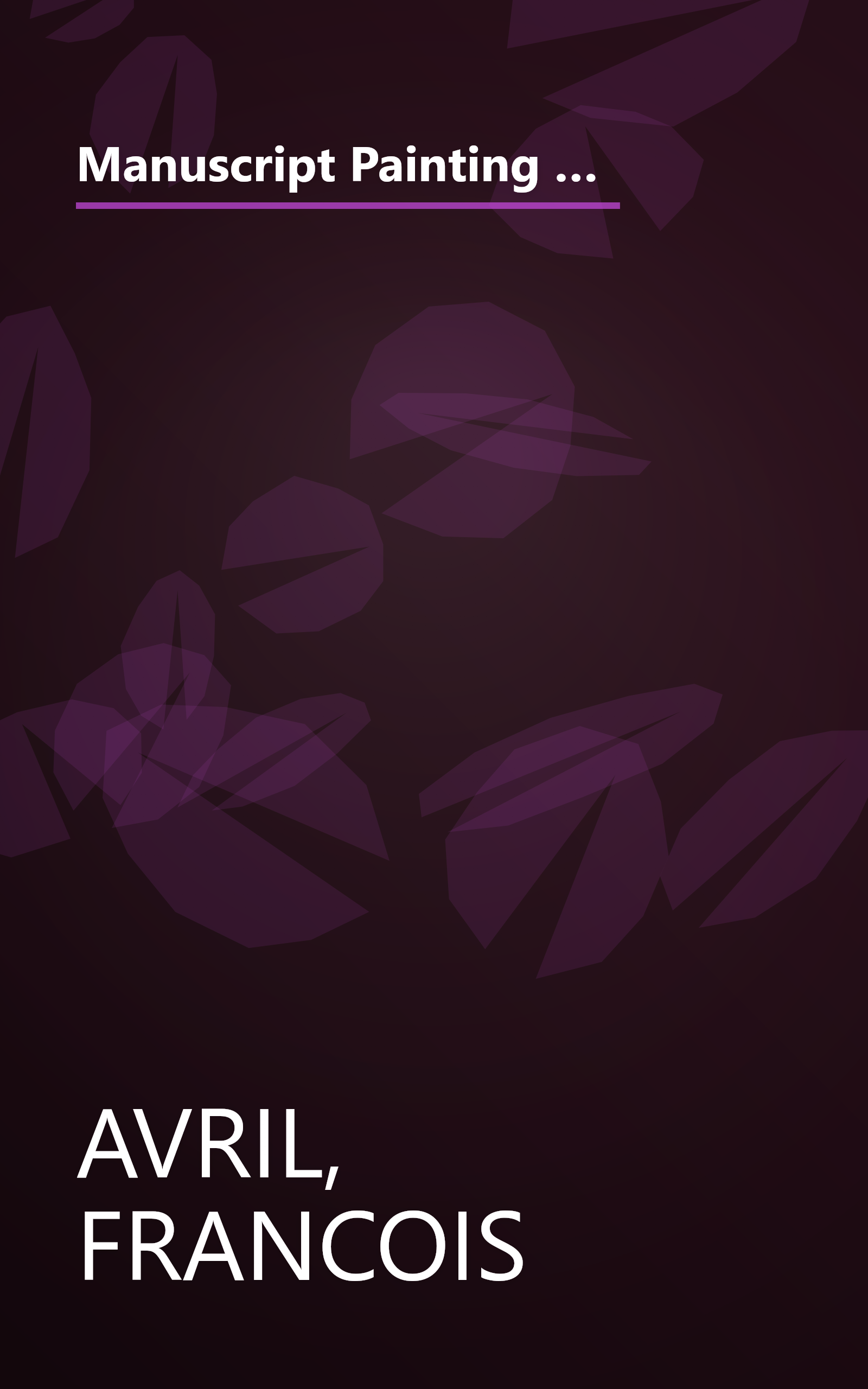 Manuscript Painting at the Court of France: The Fourteenth Century, 1310-1380 (English and French Edition) book cover