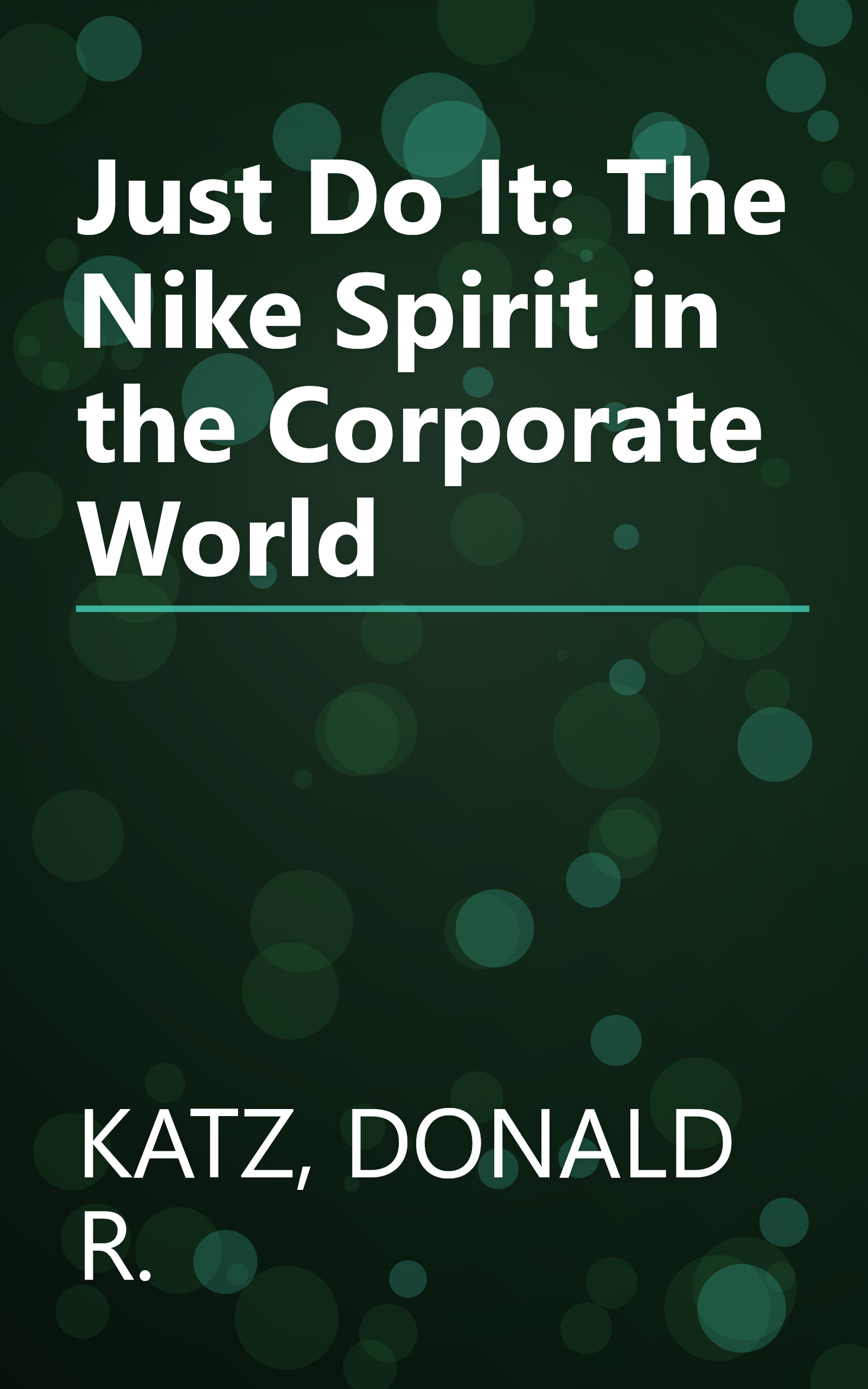 Just Do It: The Nike Spirit in the Corporate World book cover