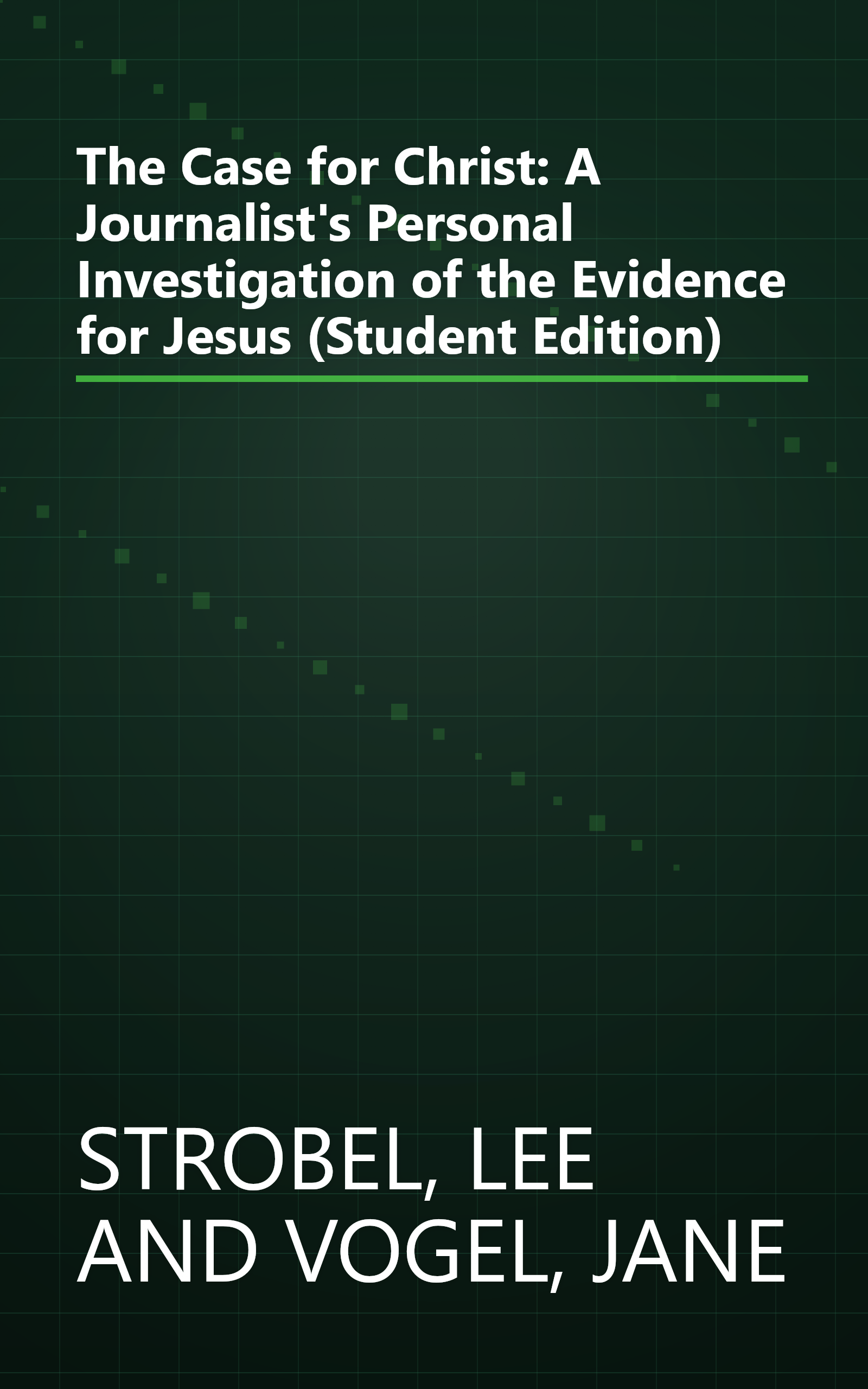 The Case for Christ: A Journalist's Personal Investigation of the Evidence for Jesus (Student Edition) book cover