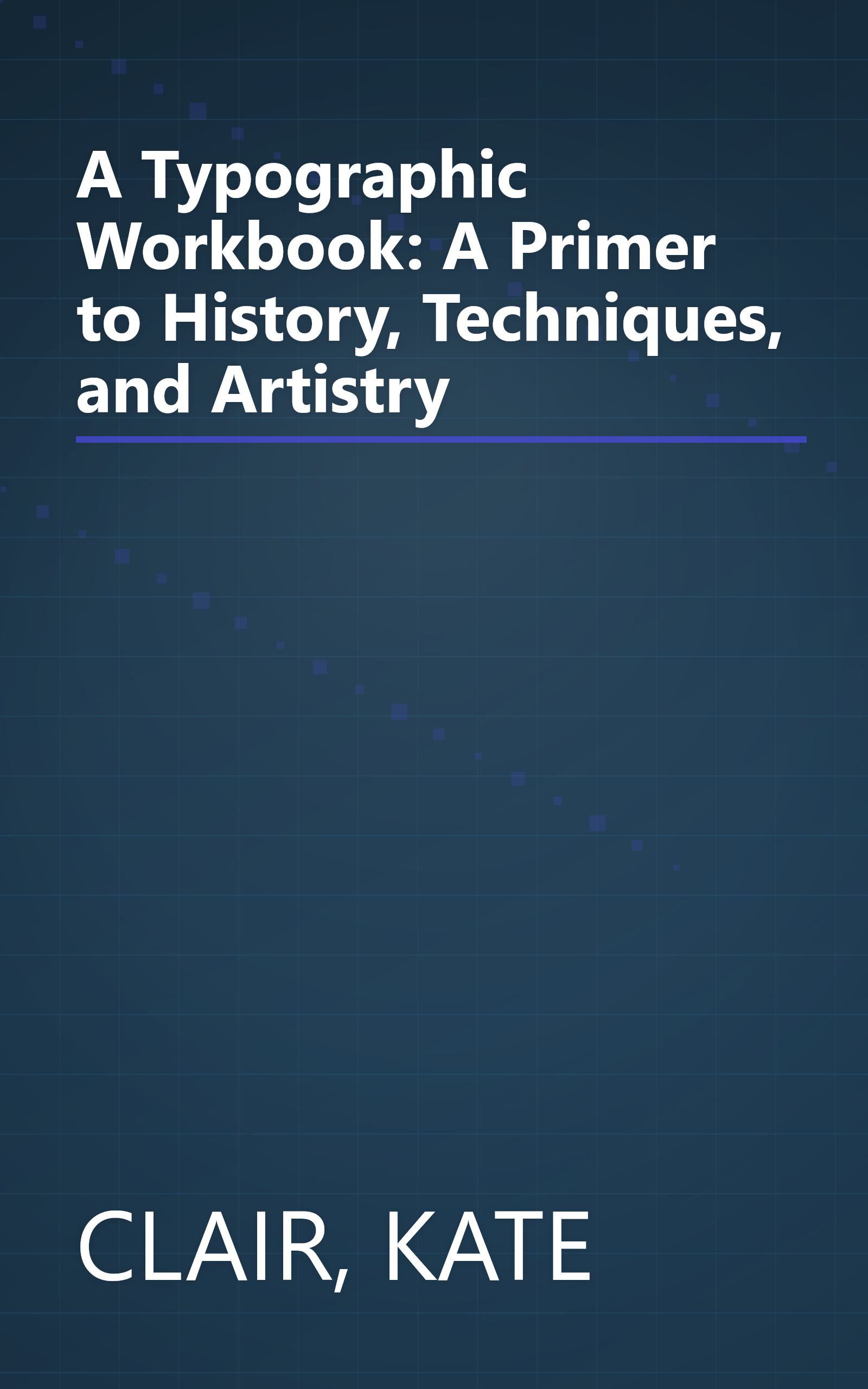 A Typographic Workbook: A Primer to History, Techniques, and Artistry book cover